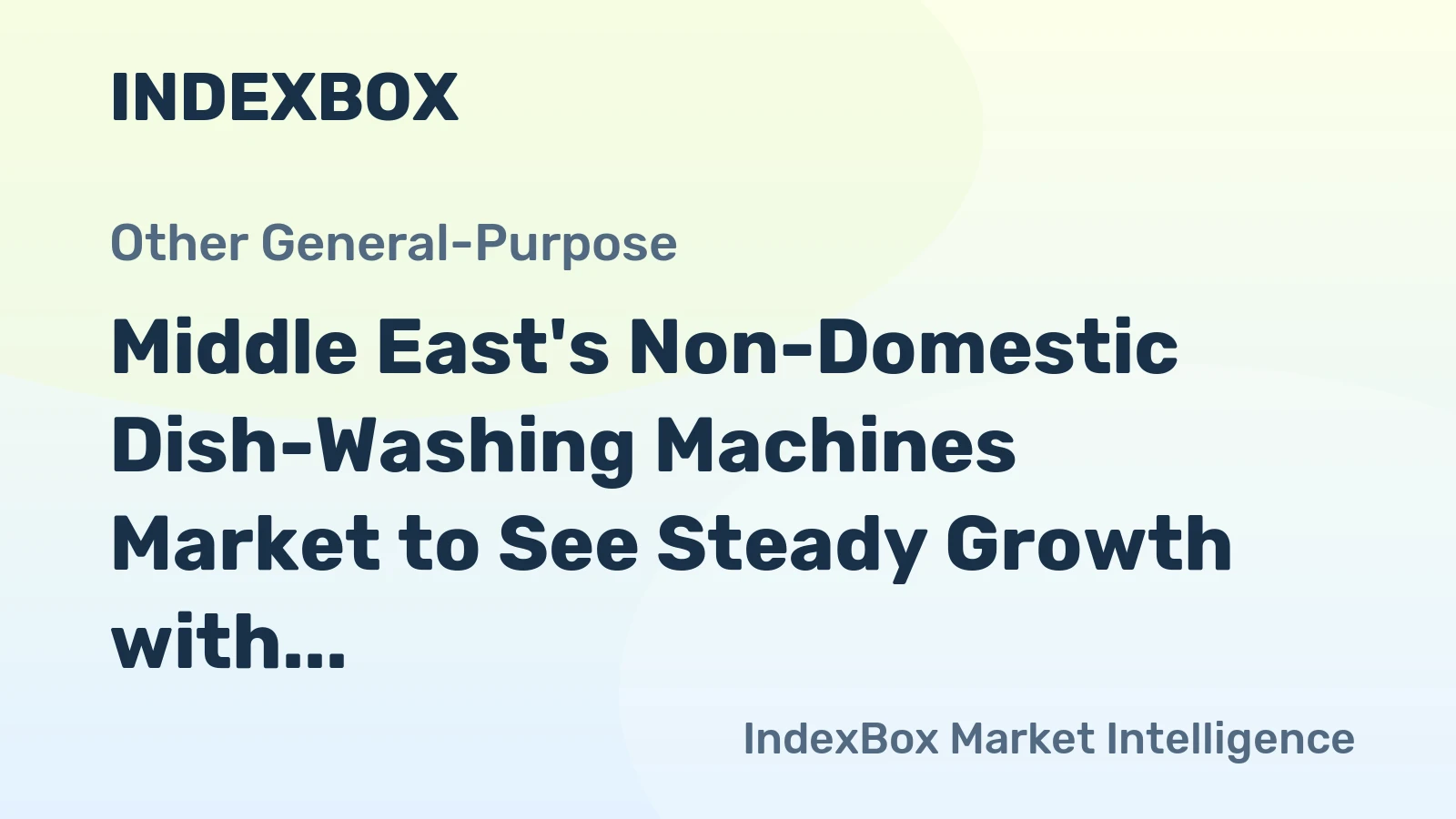 Middle East's Non-Domestic Dish-Washing Machines Market to See Steady Growth with +0.9% CAGR