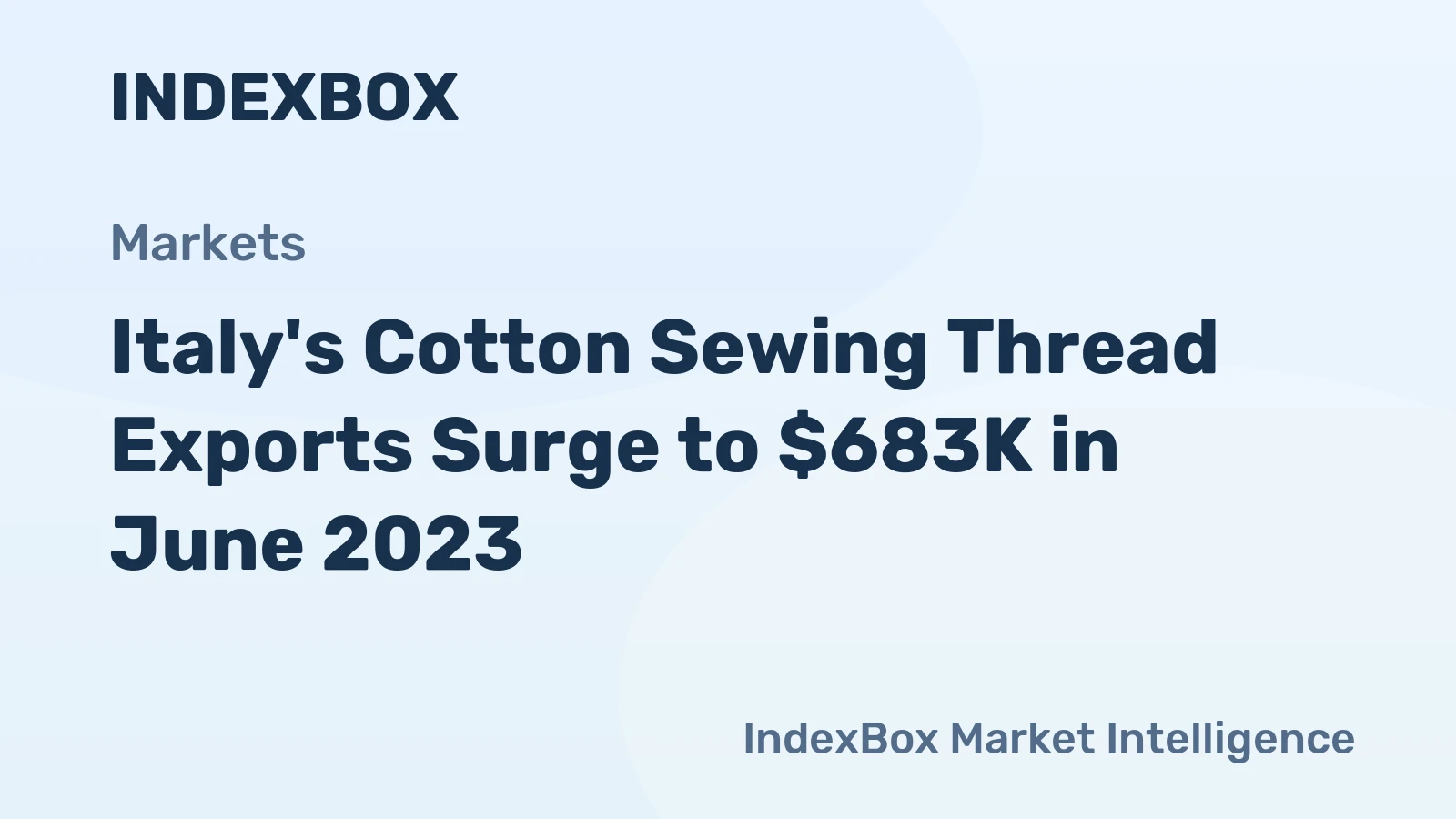 Italy's Cotton Sewing Thread Exports Surge to $683K in June 2023
