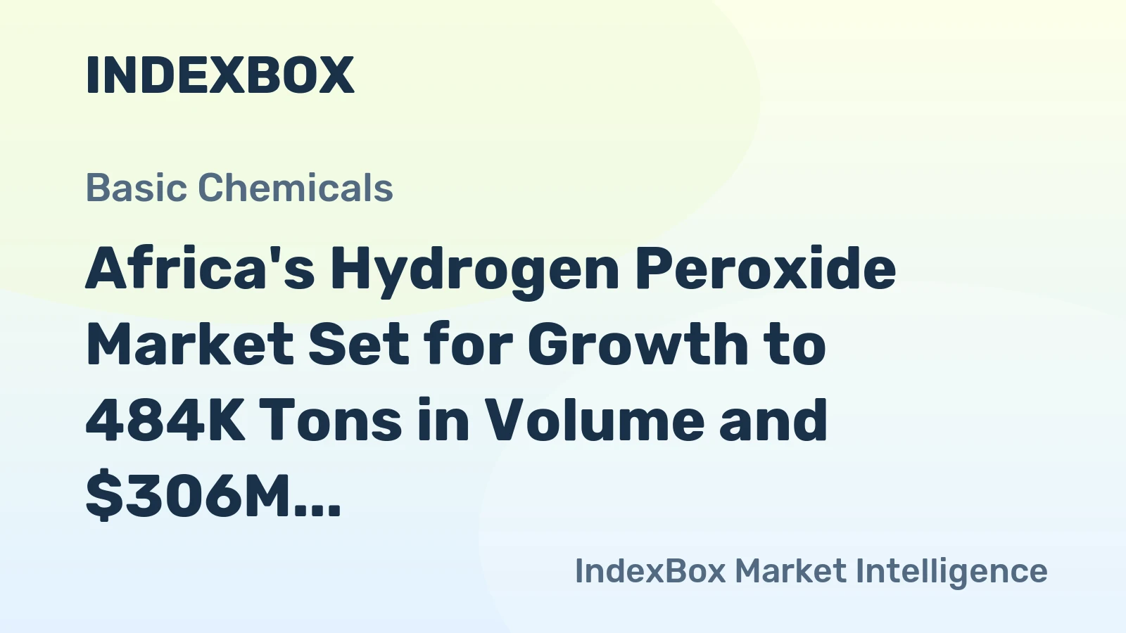 Africa's Hydrogen Peroxide Market Set for Growth to 484K Tons in Volume and $306M in Value