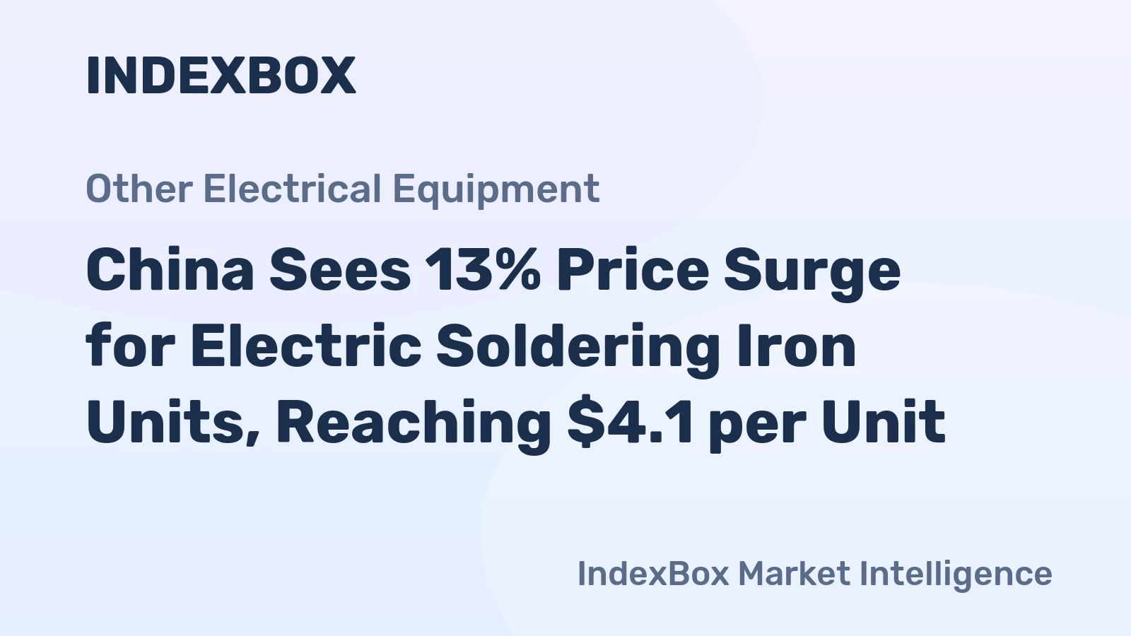 China Sees 13% Price Surge for Electric Soldering Iron Units, Reaching $4.1 per Unit