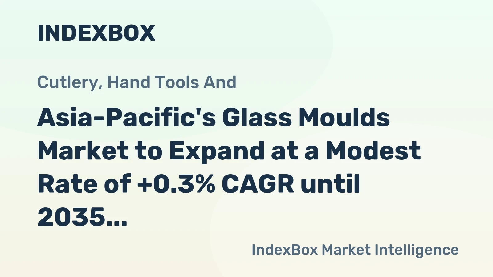 Asia-Pacific's Glass Moulds Market to Expand at a Modest Rate of +0.3% CAGR until 2035