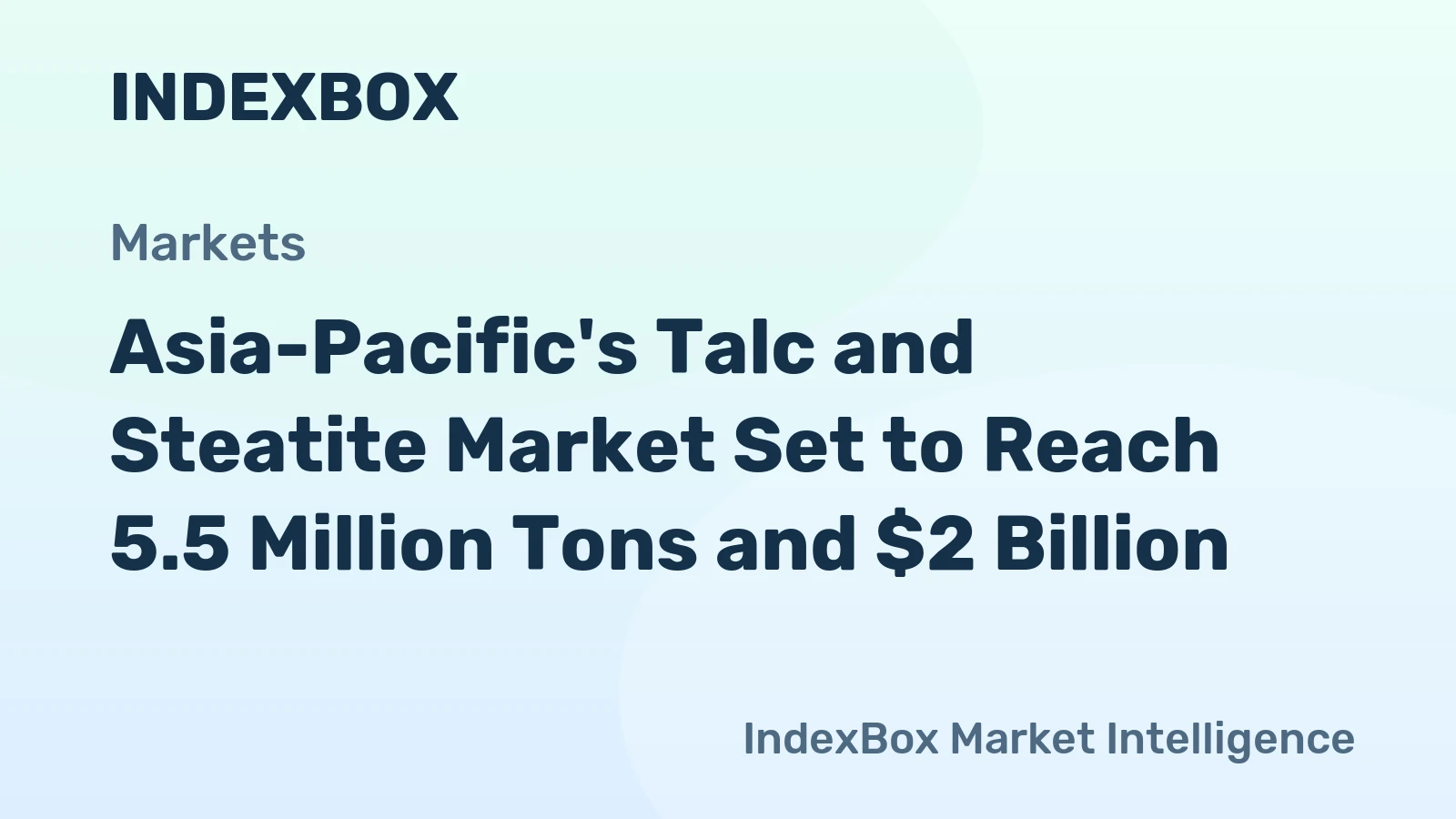 Asia-Pacific's Talc and Steatite Market Set to Reach 5.5 Million Tons and $2 Billion