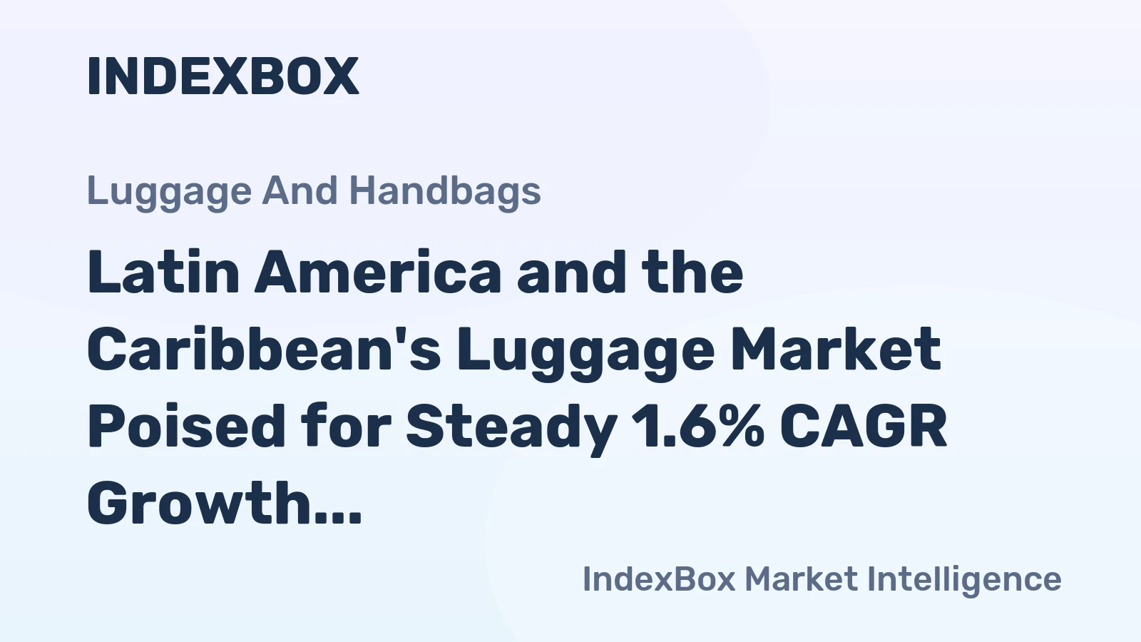 Latin America and the Caribbean's Luggage Market Poised for Steady 1.6% CAGR Growth Through 2035