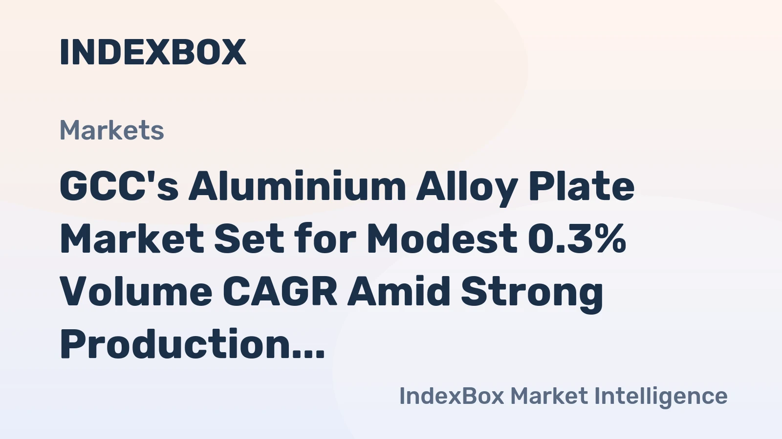 GCC's Aluminium Alloy Plate Market Set for Modest 0.3% Volume CAGR Amid Strong Production and Export Position