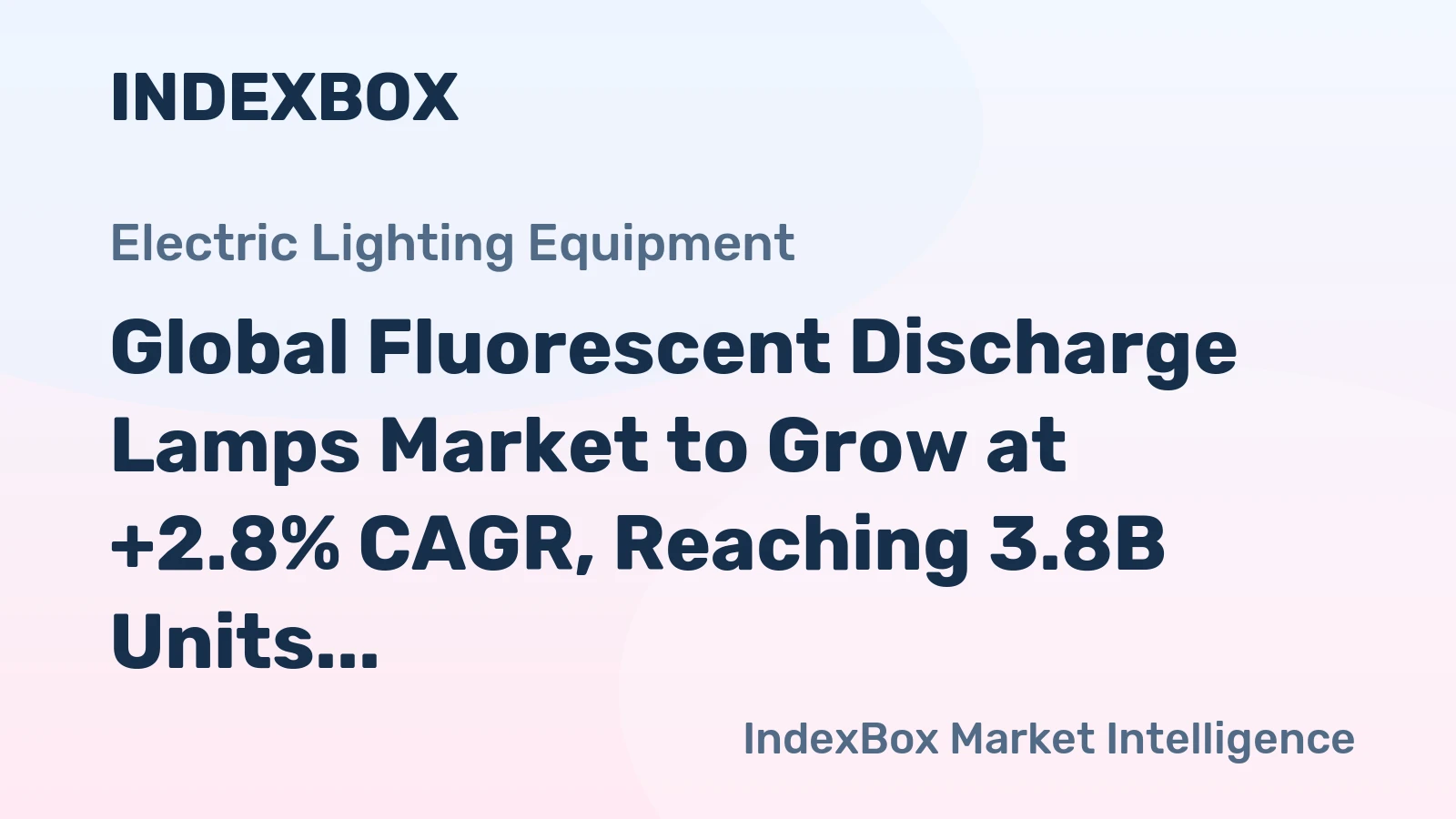 Global Fluorescent Discharge Lamps Market to Grow at +2.8% CAGR, Reaching 3.8B Units by 2035