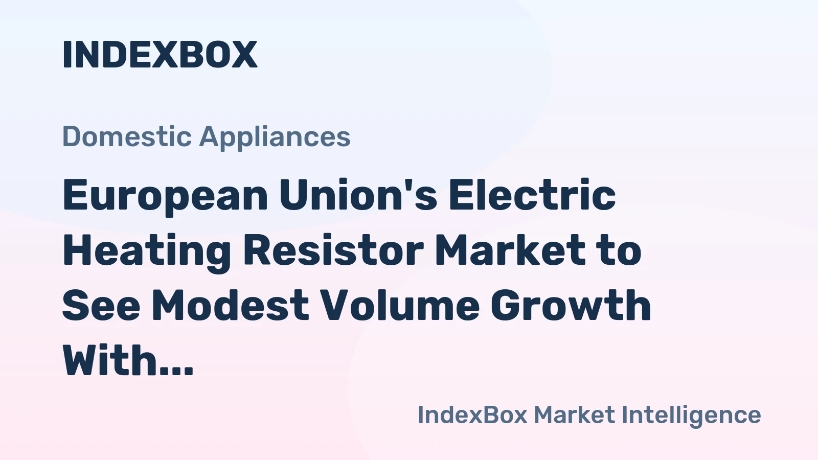 European Union's Electric Heating Resistor Market to See Modest Volume Growth With a +1.0% CAGR Through 2035