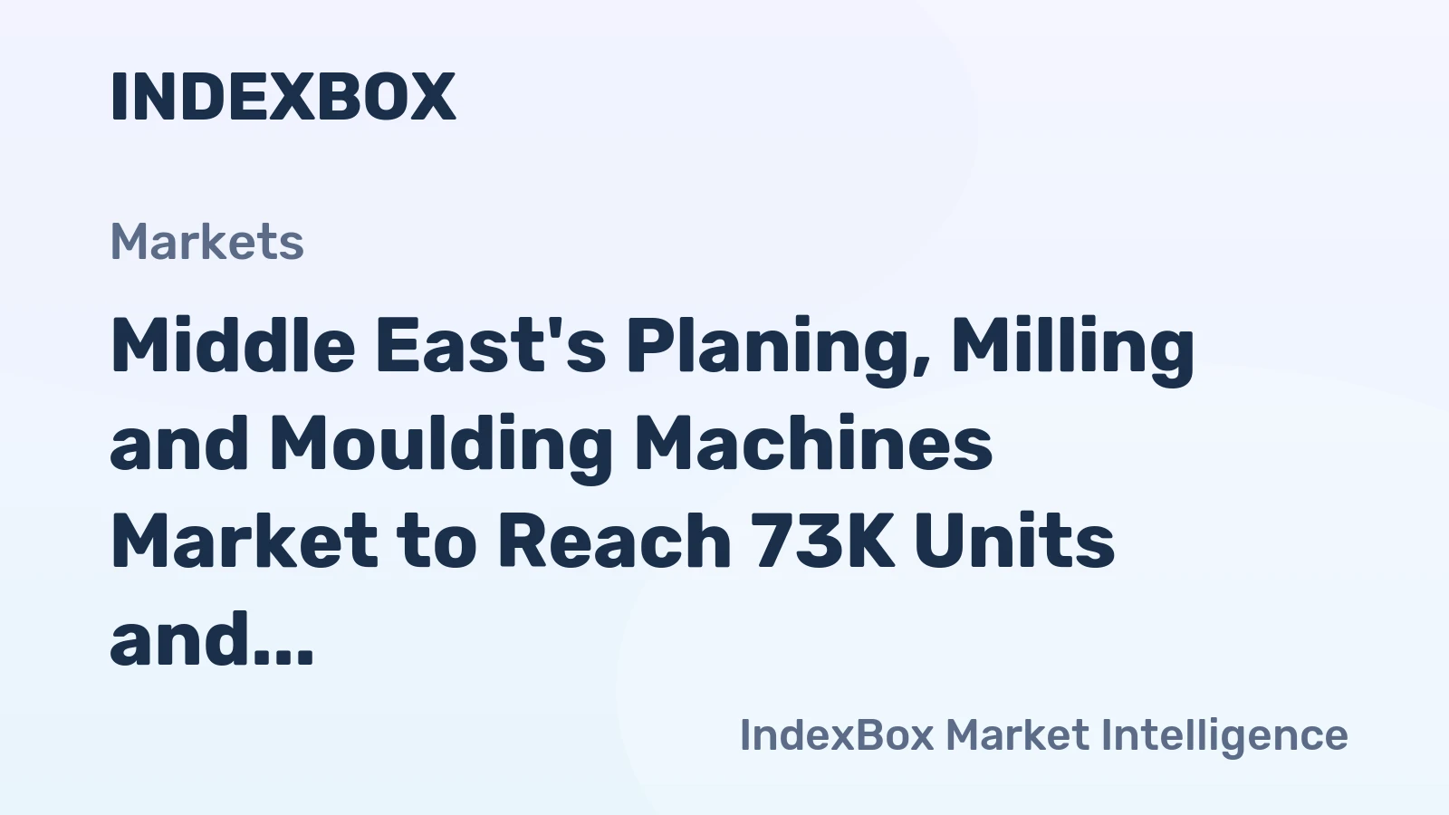 Middle East's Planing, Milling and Moulding Machines Market to Reach 73K Units and $188M by 2035