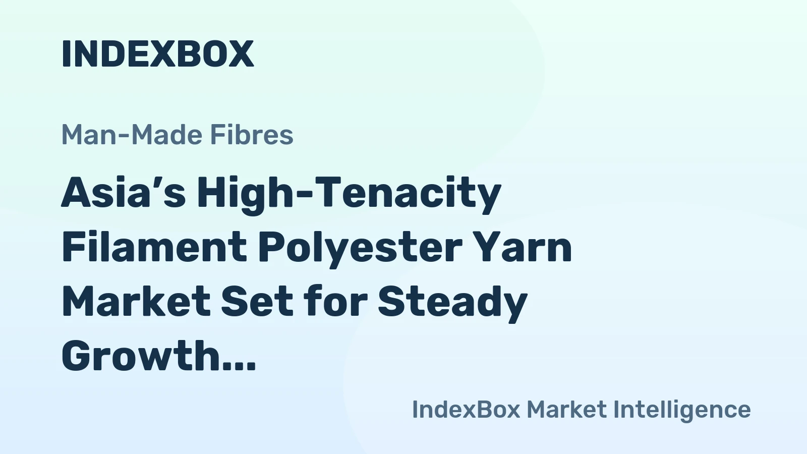 Asia’s High-Tenacity Filament Polyester Yarn Market Set for Steady Growth with a 2.5% CAGR in Value