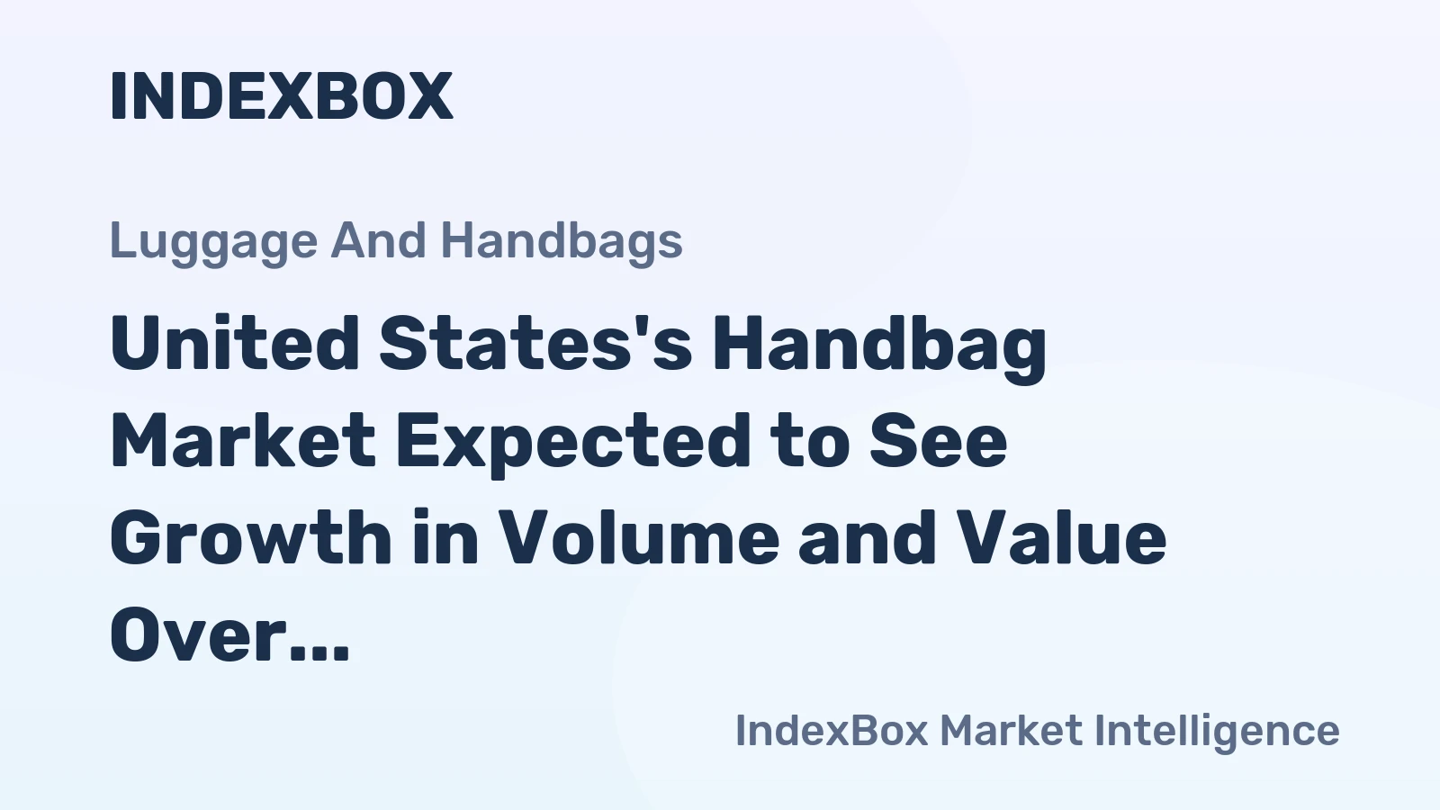 United States's Handbag Market Expected to See Growth in Volume and Value Over Next Decade