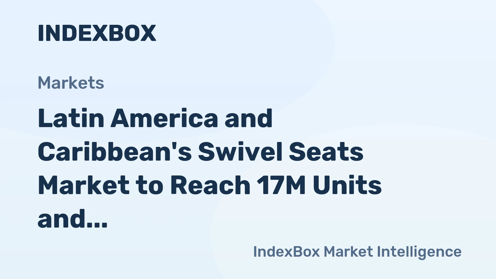 Latin America and Caribbean's Swivel Seats Market to Reach 17M Units and $1.8B by 2035