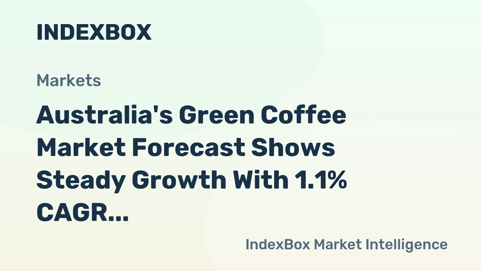 Australia's Green Coffee Market Forecast Shows Steady Growth With 1.1% CAGR in Value Through 2035