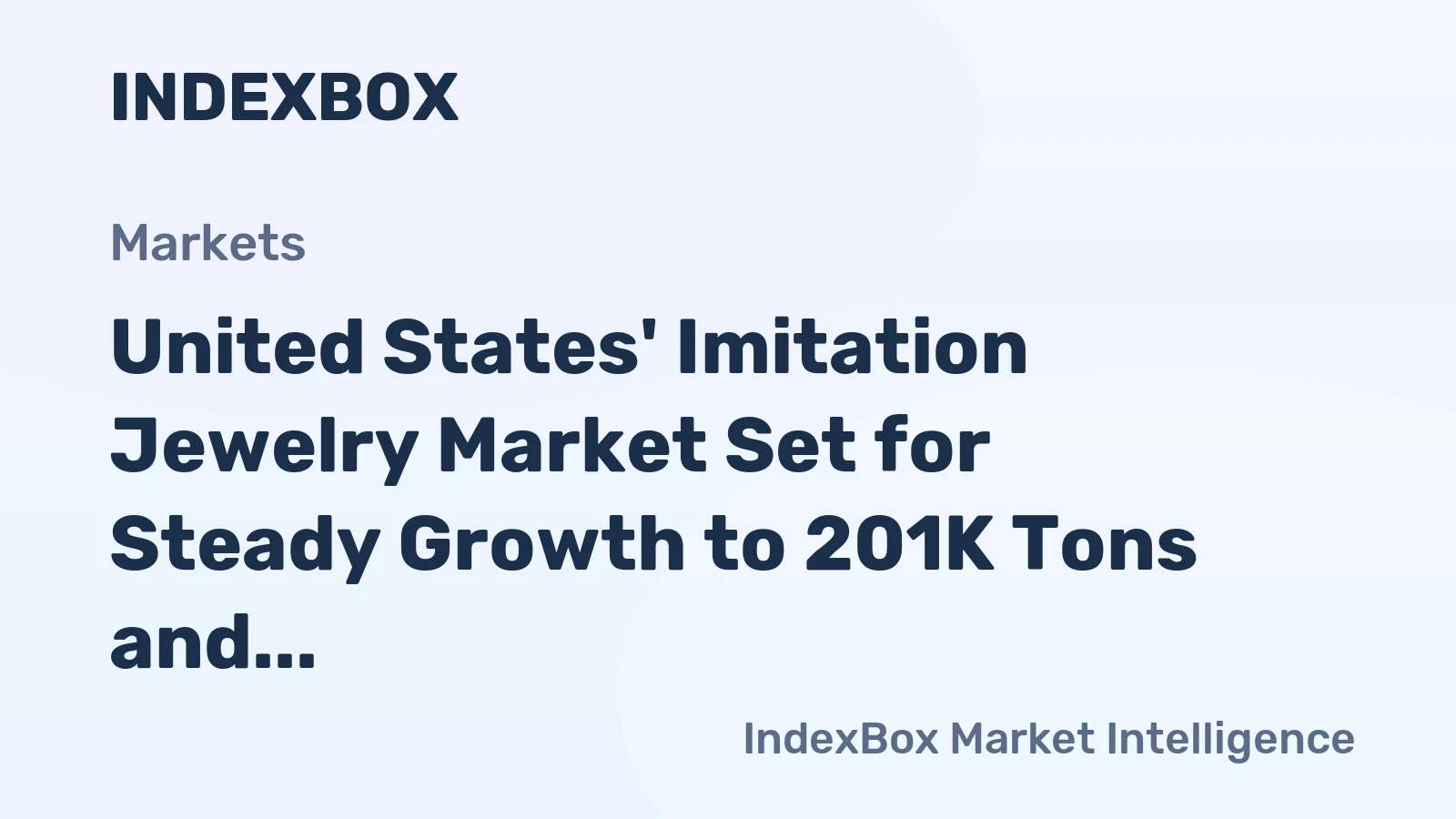United States' Imitation Jewelry Market Set for Steady Growth to 201K Tons and $6.8B
