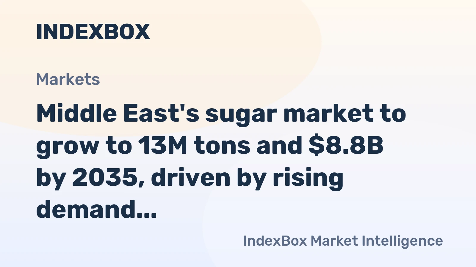 Middle East's sugar market to grow to 13M tons and $8.8B by 2035, driven by rising demand.