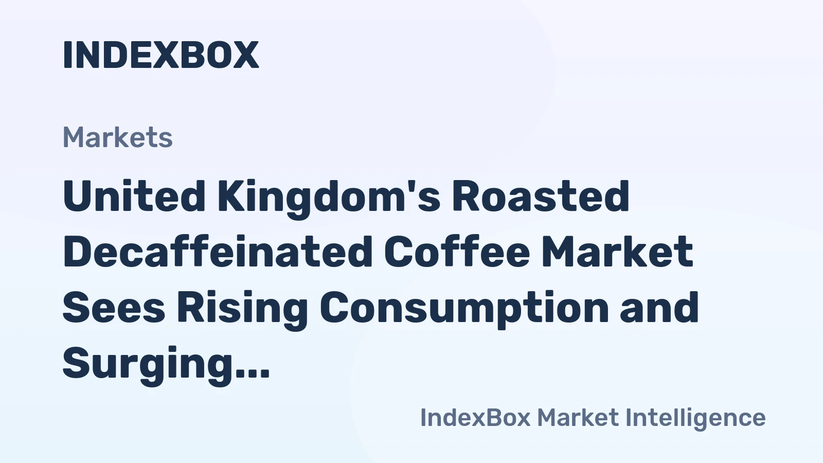United Kingdom's Roasted Decaffeinated Coffee Market Sees Rising Consumption and Surging Imports