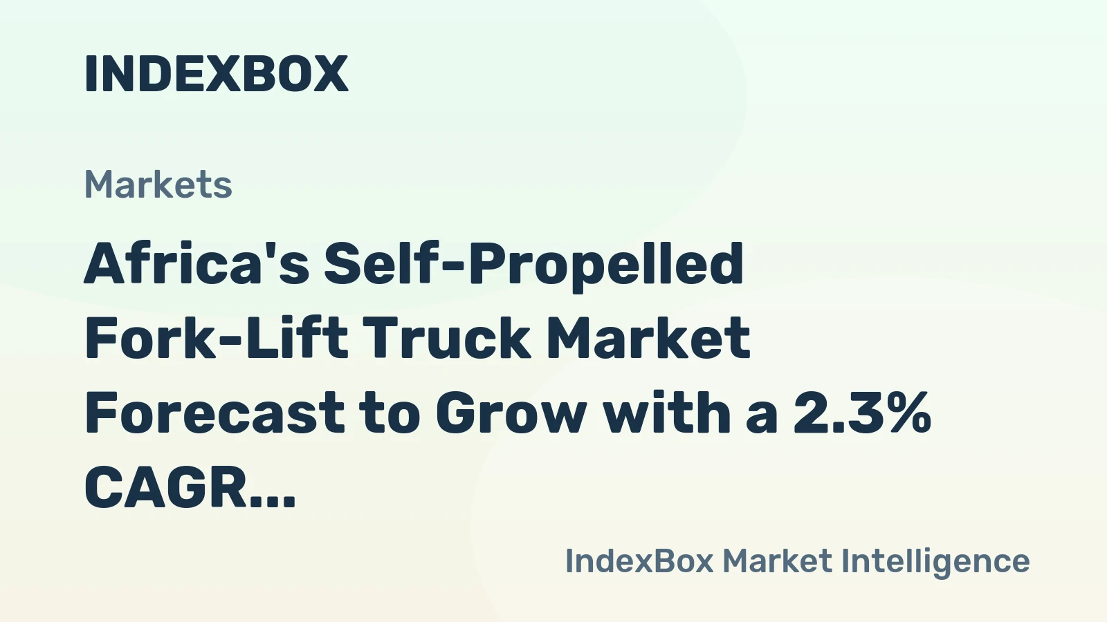Africa's Self-Propelled Fork-Lift Truck Market Forecast to Grow with a 2.3% CAGR in Value