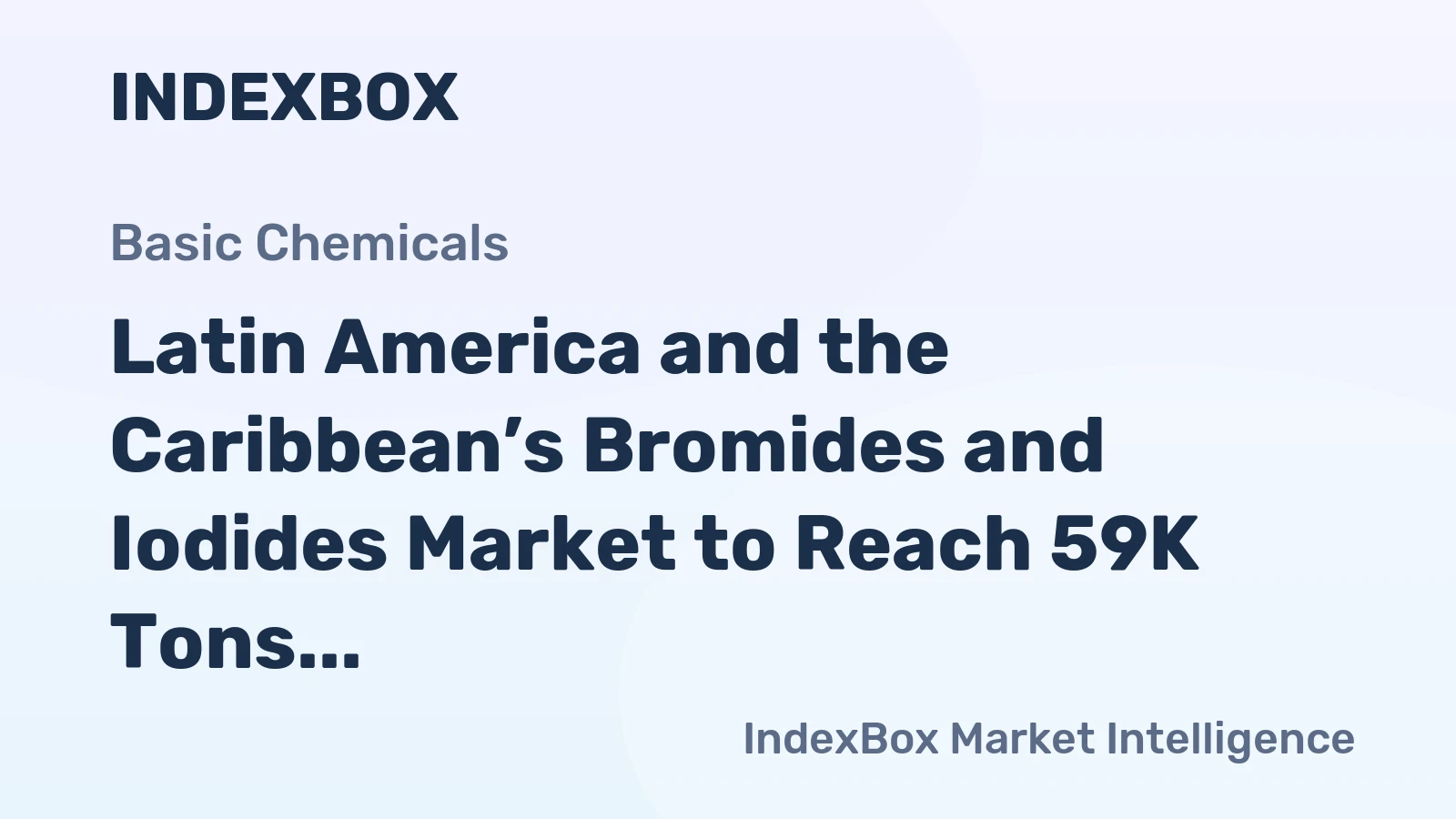 Latin America and the Caribbean’s Bromides and Iodides Market to Reach 59K Tons and $938M