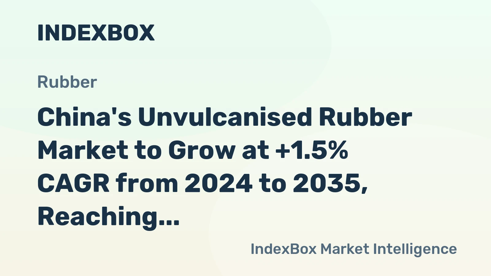 China's Unvulcanised Rubber Market to Grow at +1.5% CAGR from 2024 to 2035, Reaching 1.8M Tons