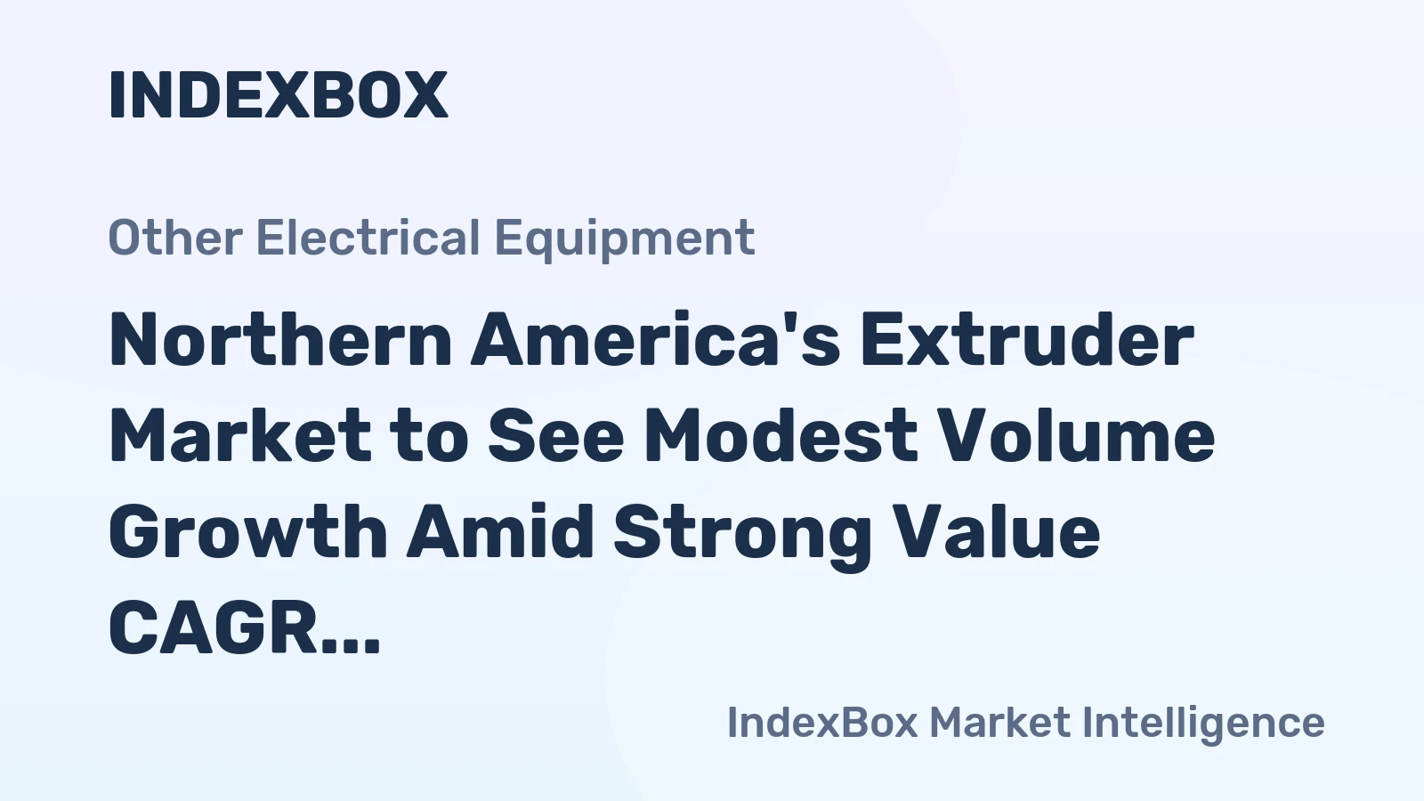 Northern America's Extruder Market to See Modest Volume Growth Amid Strong Value CAGR Through 2035