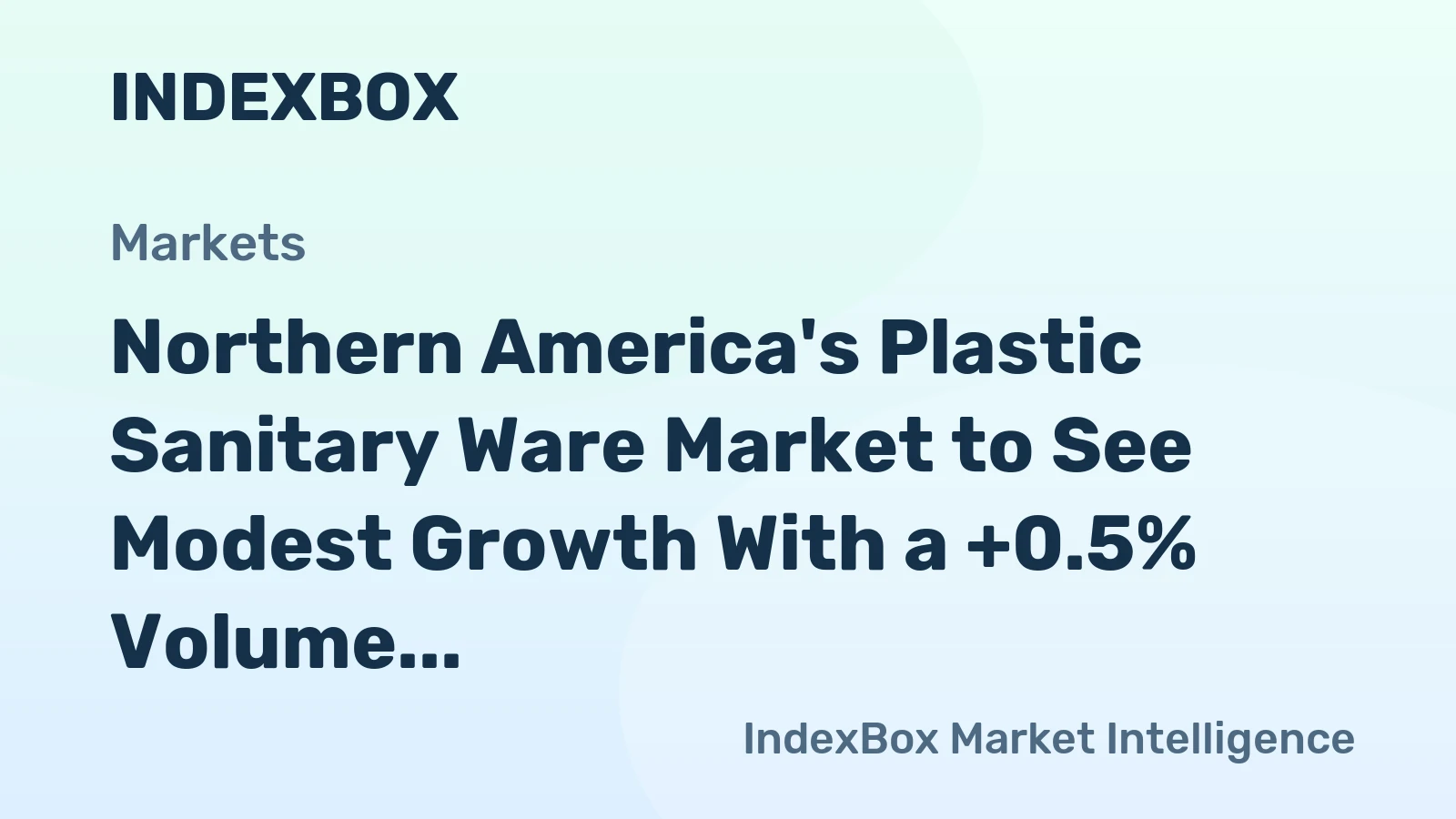 Northern America's Plastic Sanitary Ware Market to See Modest Growth With a +0.5% Volume CAGR