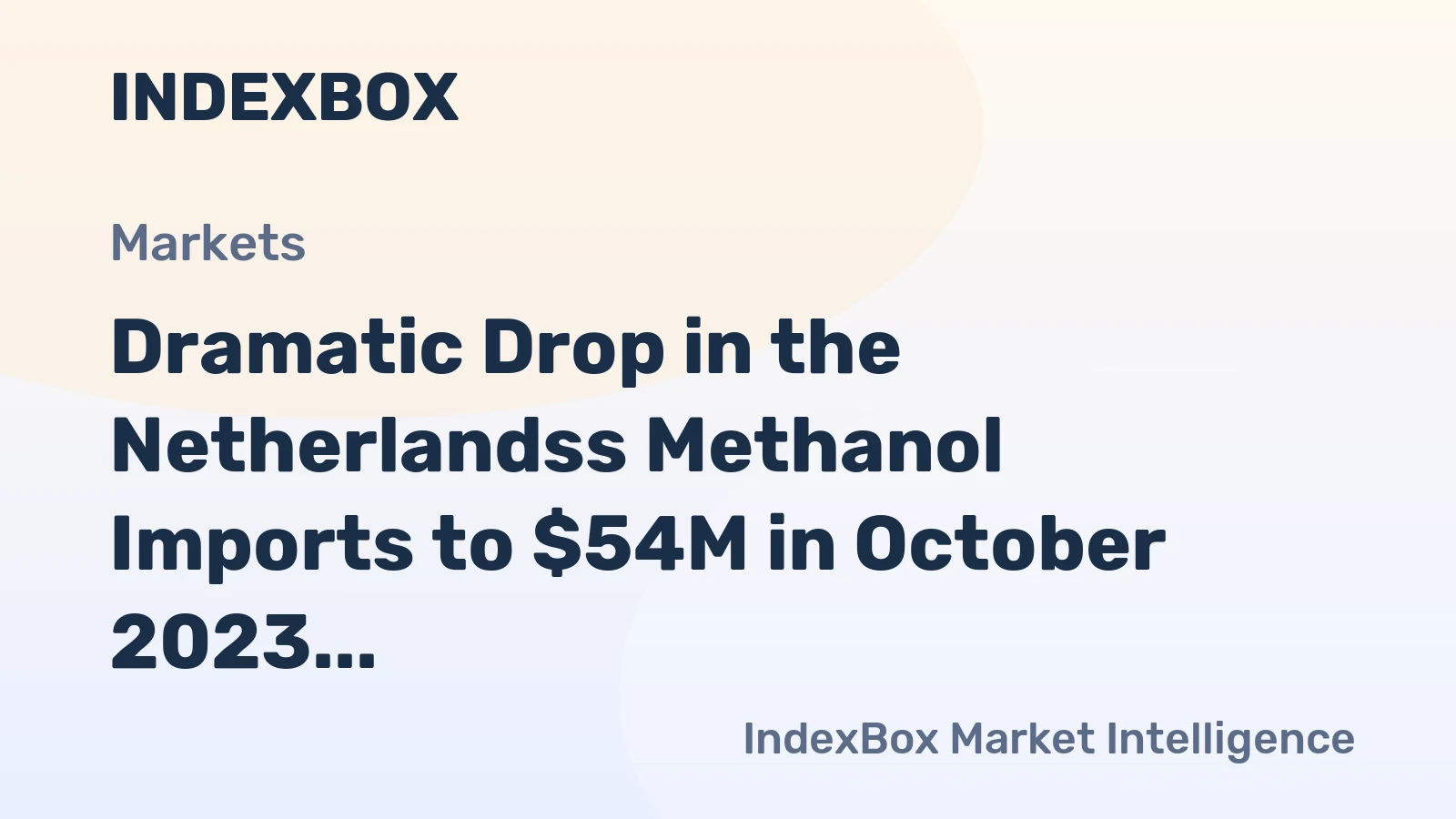 Dramatic Drop in the Netherlandss Methanol Imports to $54M in October 2023