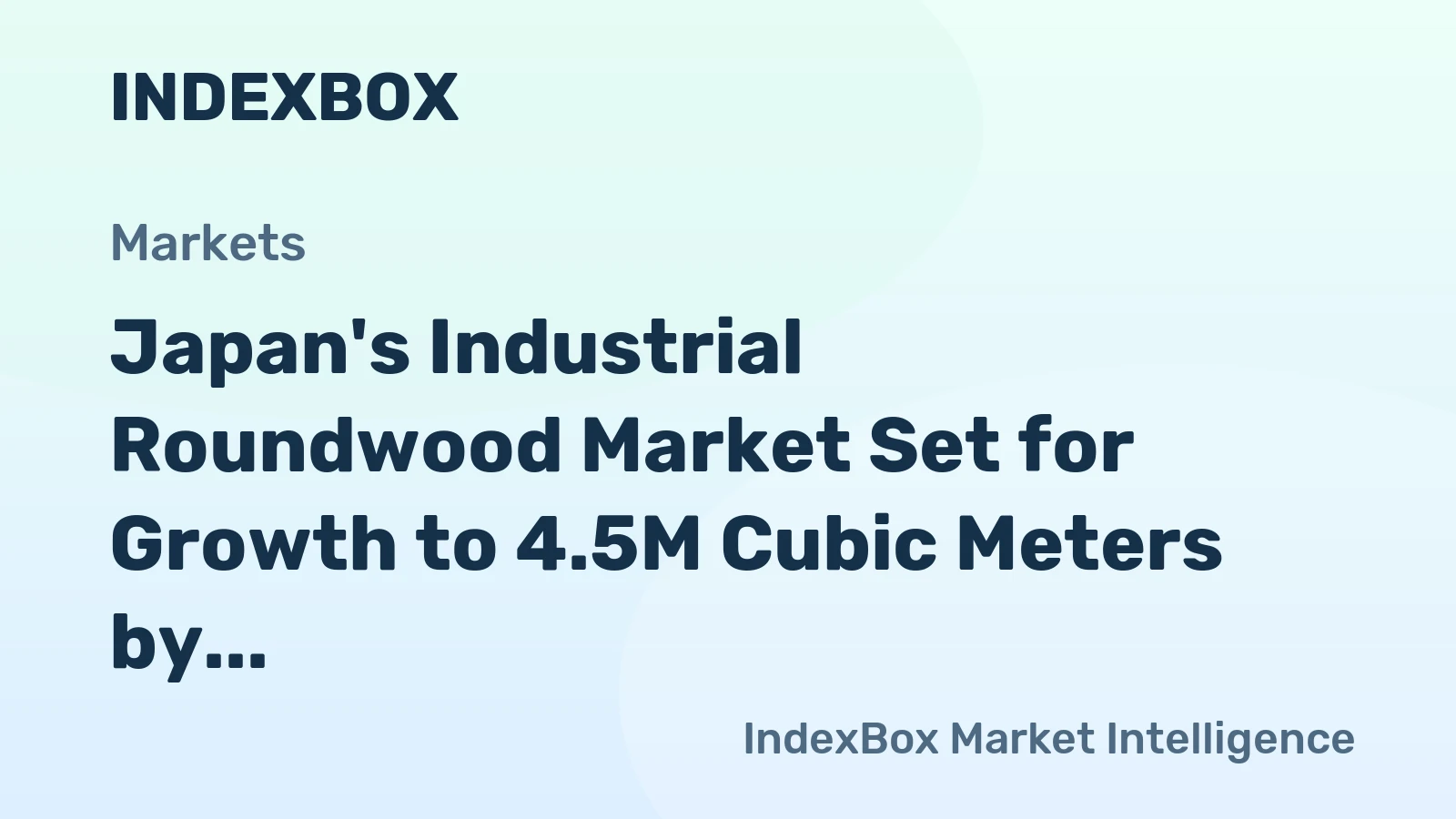 Japan's Industrial Roundwood Market Set for Growth to 4.5M Cubic Meters by 2035