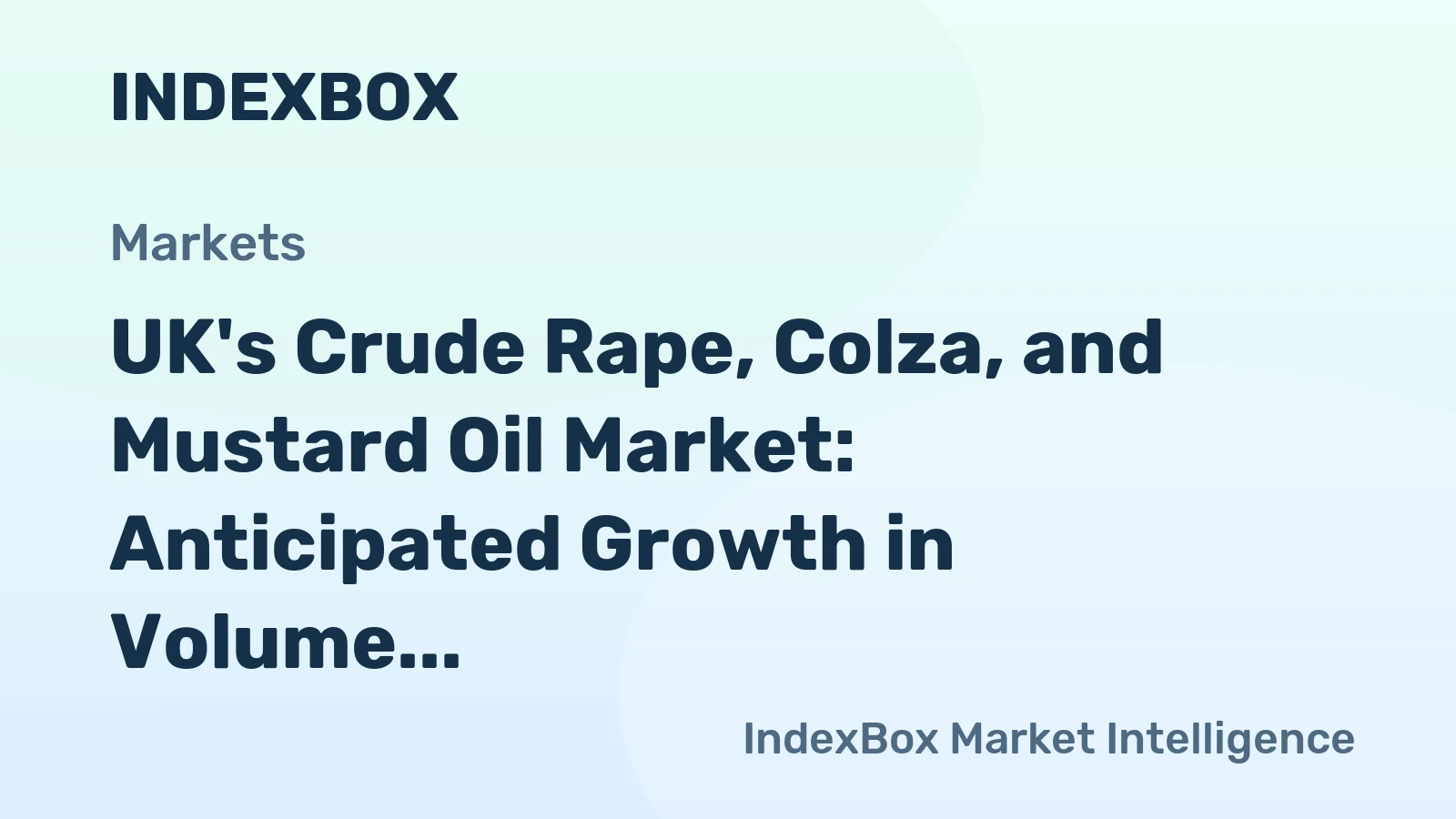 UK's Crude Rape, Colza, and Mustard Oil Market: Anticipated Growth in Volume and Value