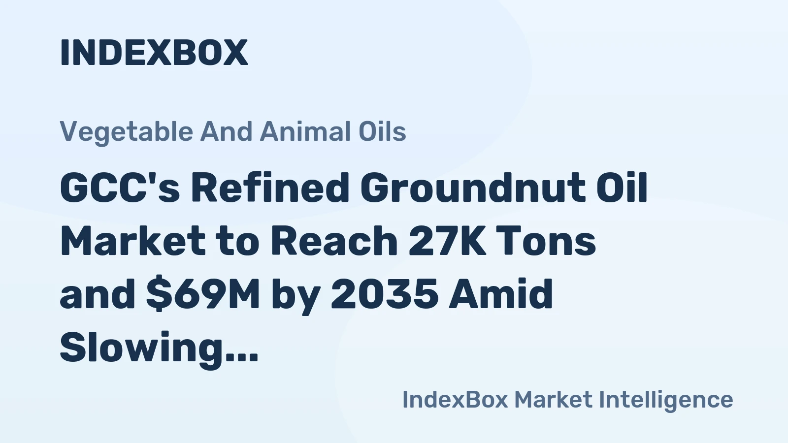 GCC's Refined Groundnut Oil Market to Reach 27K Tons and $69M by 2035 Amid Slowing Growth