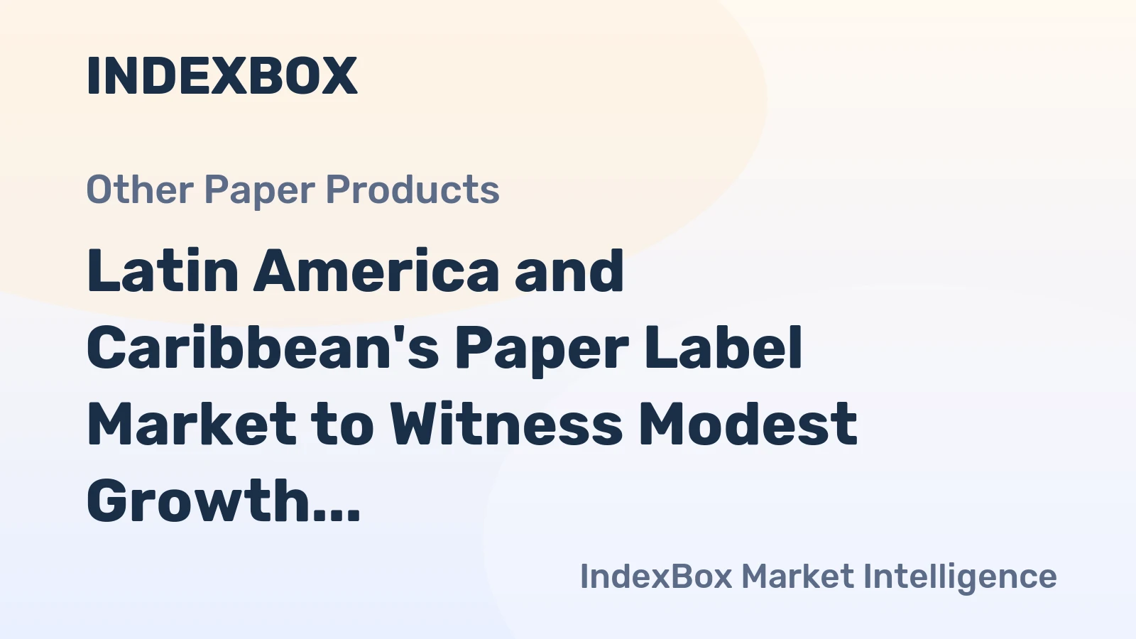 Latin America and Caribbean's Paper Label Market to Witness Modest Growth with CAGR of +0.9%