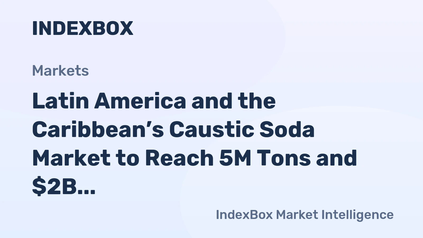 Latin America and the Caribbean’s Caustic Soda Market to Reach 5M Tons and $2B by 2035