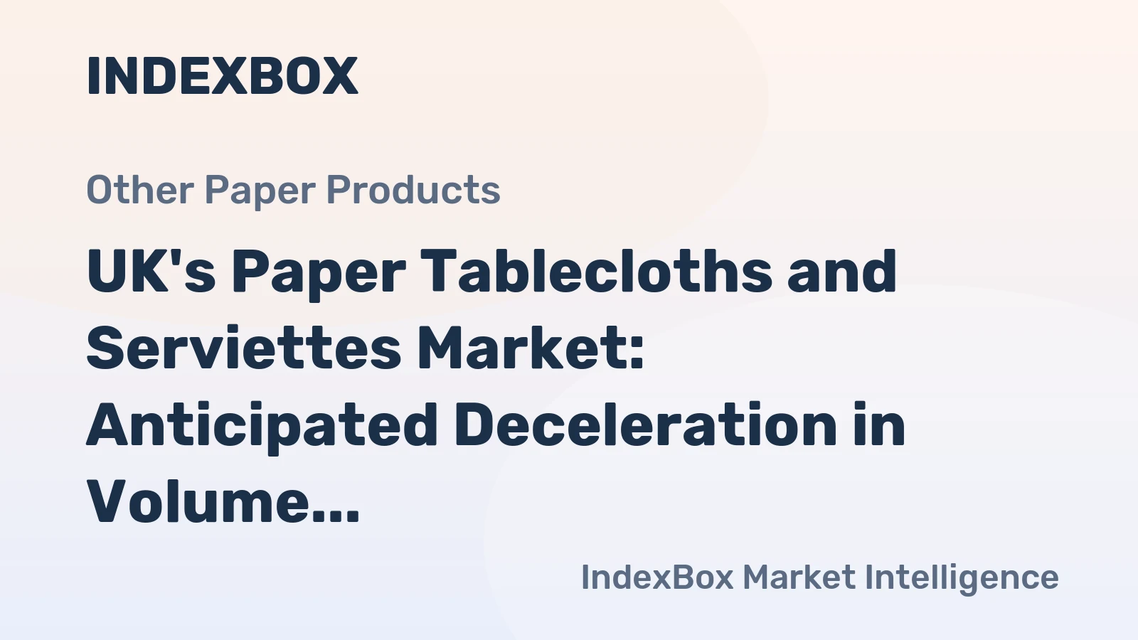 UK's Paper Tablecloths and Serviettes Market: Anticipated Deceleration in Volume Growth and Value Increase Over Next Decade