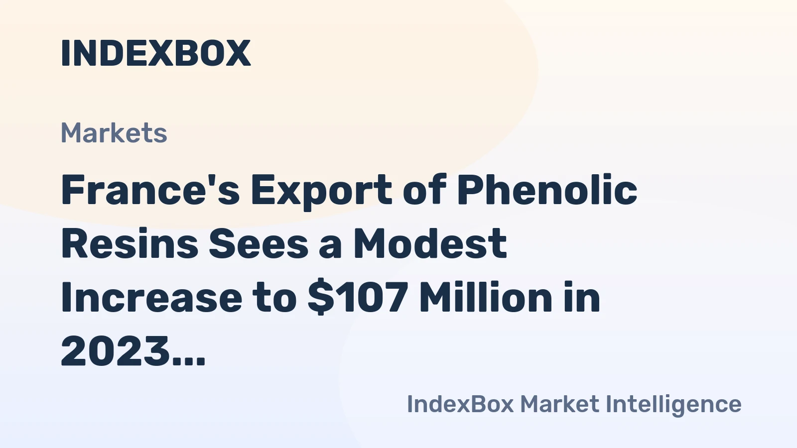France's Export of Phenolic Resins Sees a Modest Increase to $107 Million in 2023