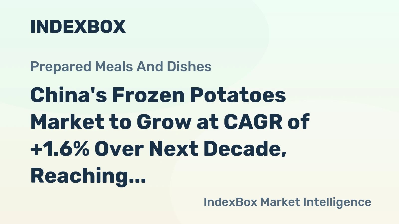 China's Frozen Potatoes Market to Grow at CAGR of +1.6% Over Next Decade, Reaching $9.6B by 2035
