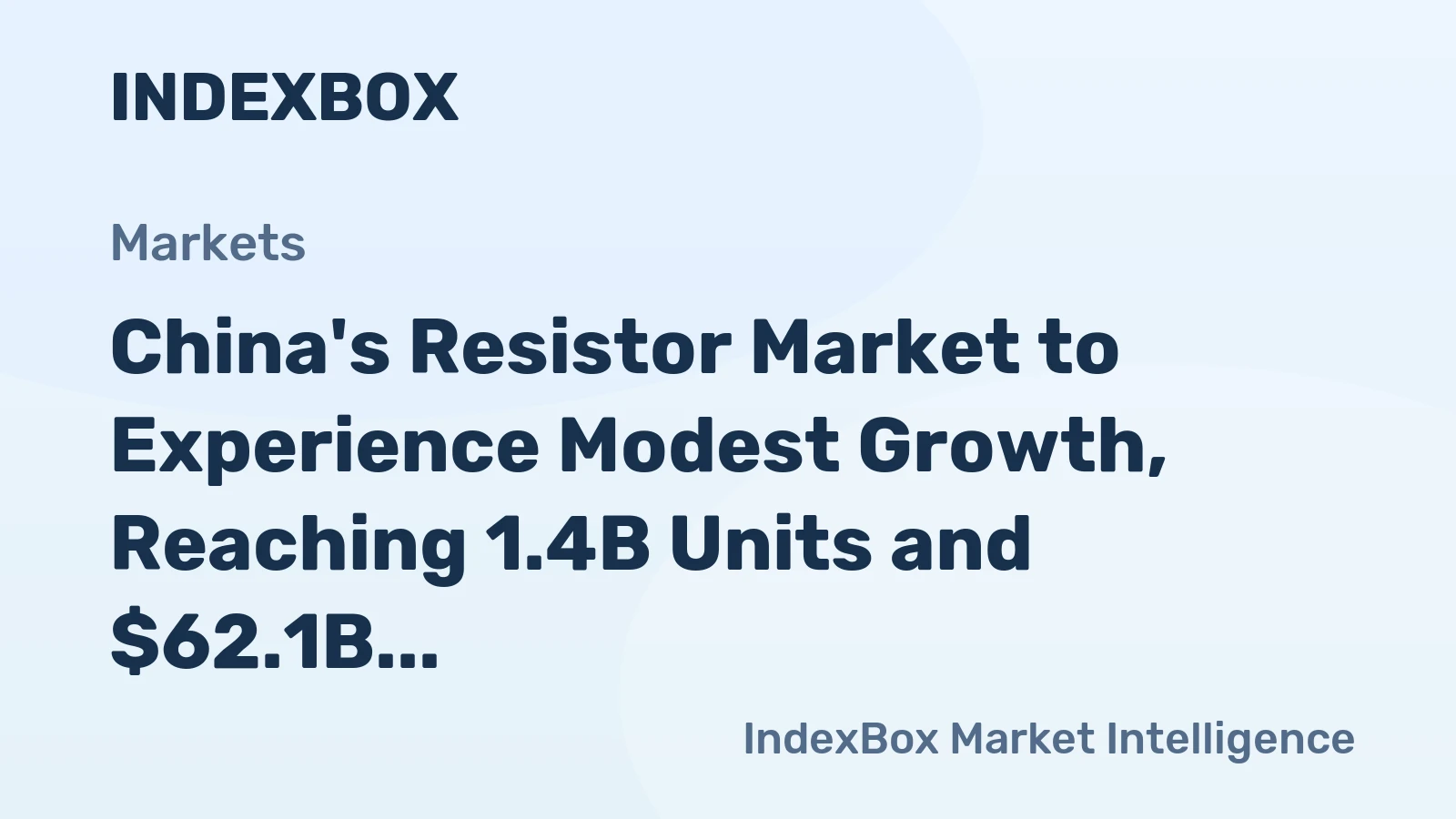 China's Resistor Market to Experience Modest Growth, Reaching 1.4B Units and $62.1B by 2035