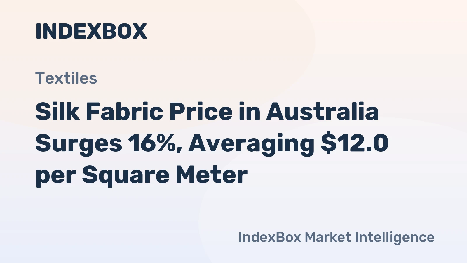 Silk Fabric Price in Australia Surges 16%, Averaging $12.0 per Square Meter