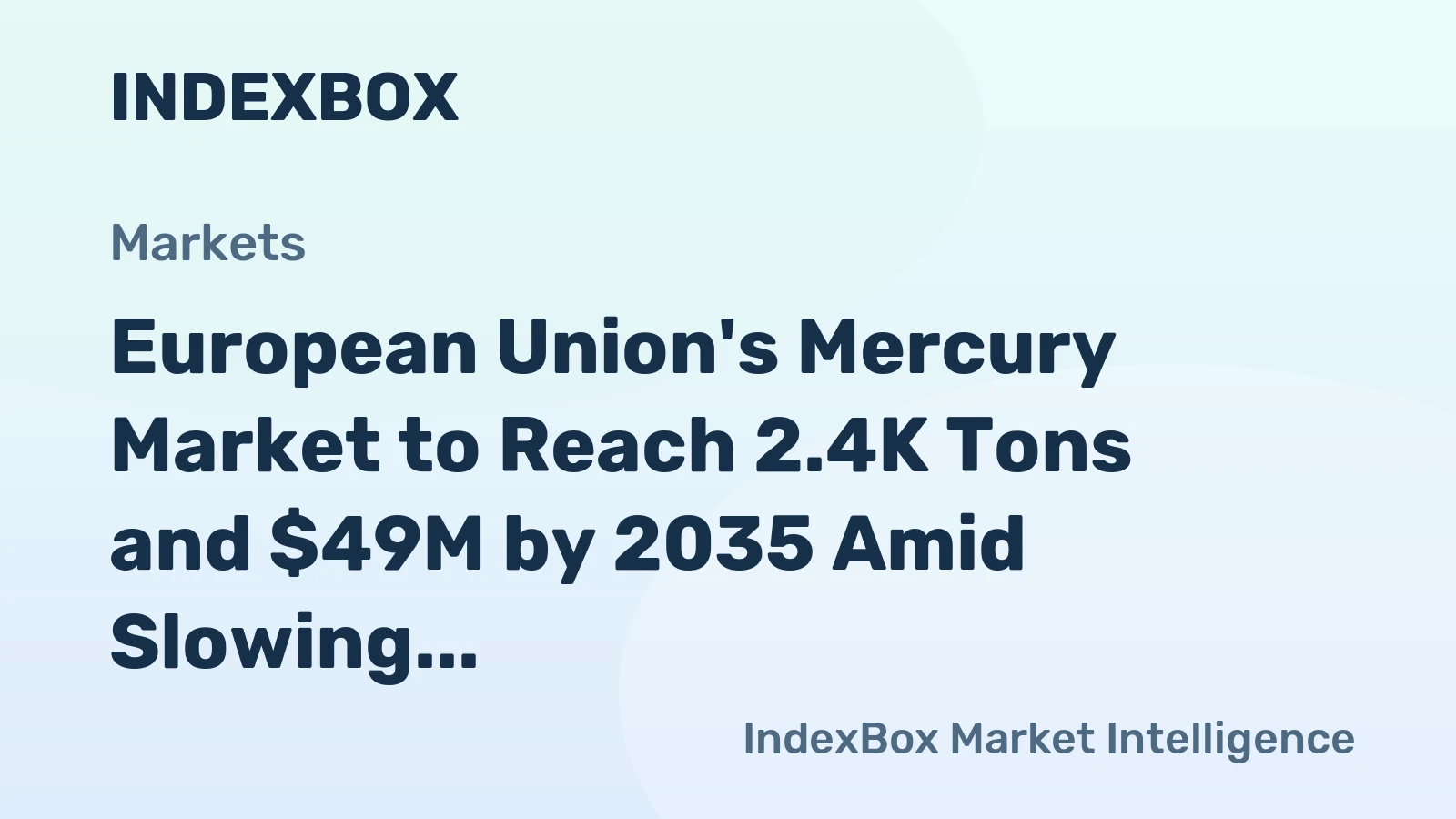 European Union's Mercury Market to Reach 2.4K Tons and $49M by 2035 Amid Slowing Growth