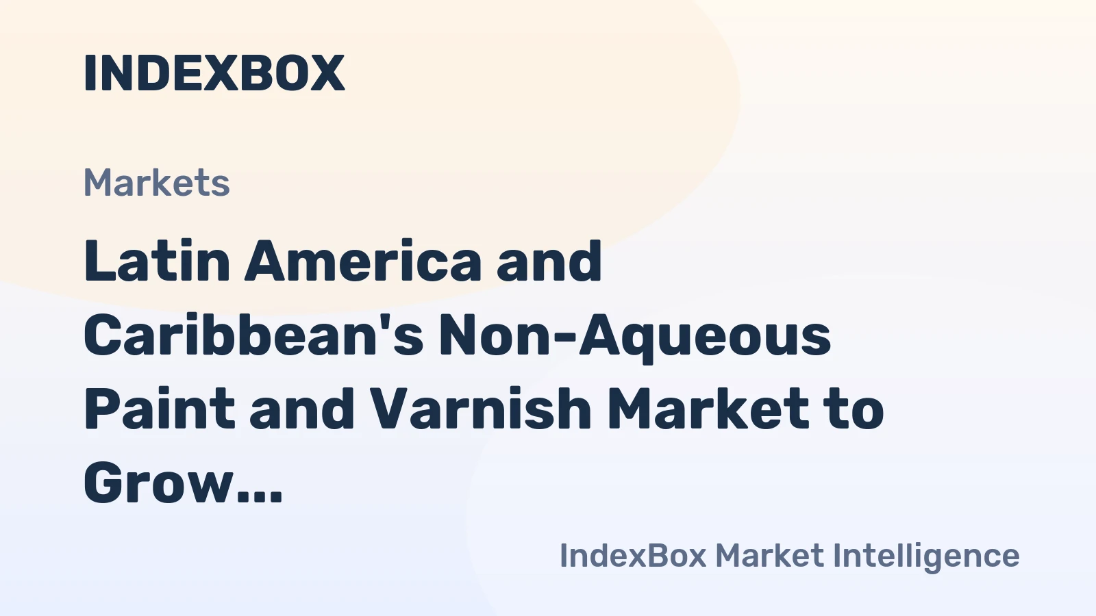 Latin America and Caribbean's Non-Aqueous Paint and Varnish Market to Grow at CAGR of +1.5% to Reach $7B by 2035