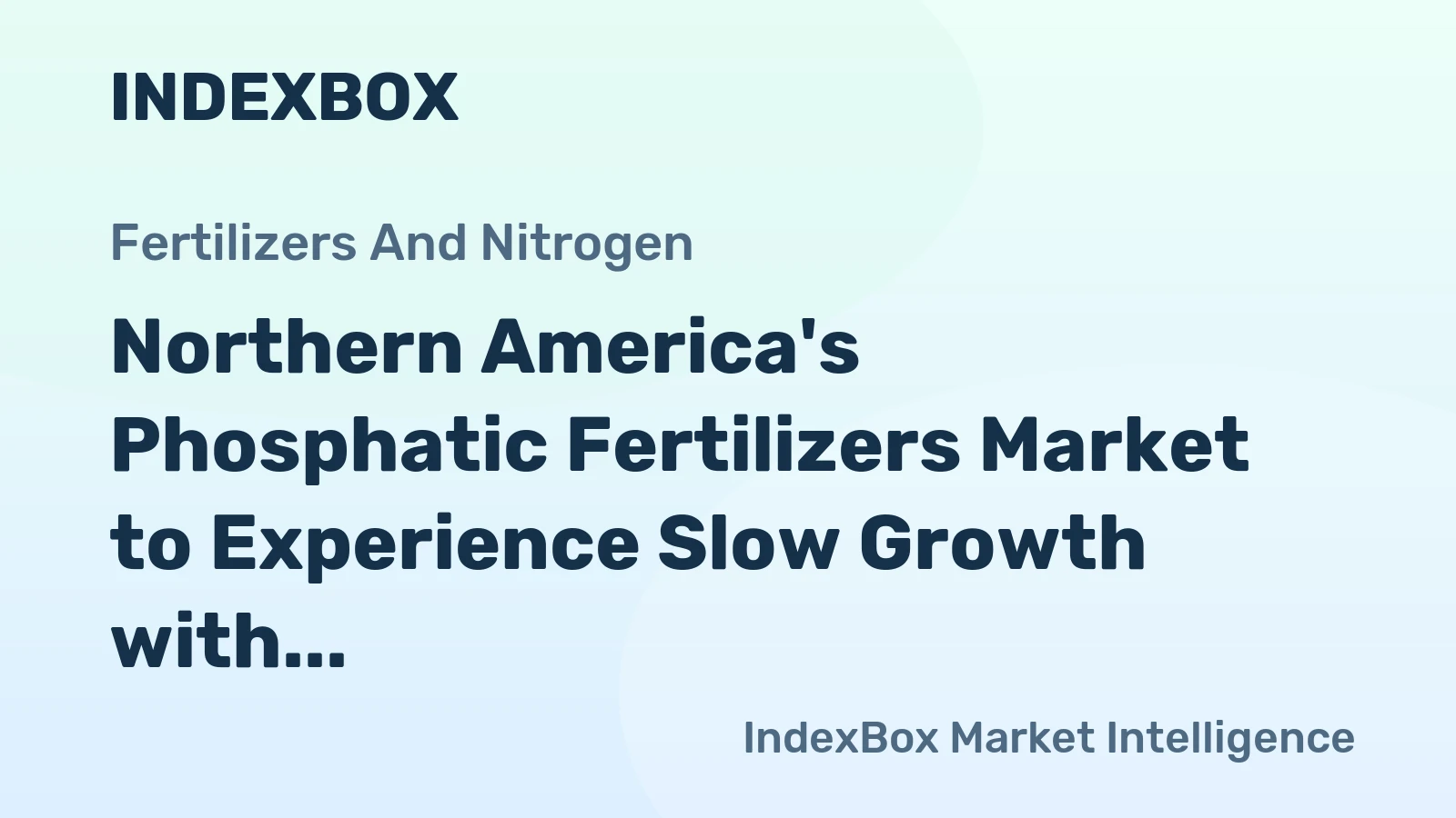 Northern America's Phosphatic Fertilizers Market to Experience Slow Growth with +1.5% CAGR by 2035