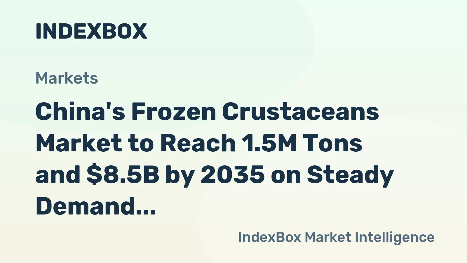 China's Frozen Crustaceans Market to Reach 1.5M Tons and $8.5B by 2035 on Steady Demand and Surging Imports