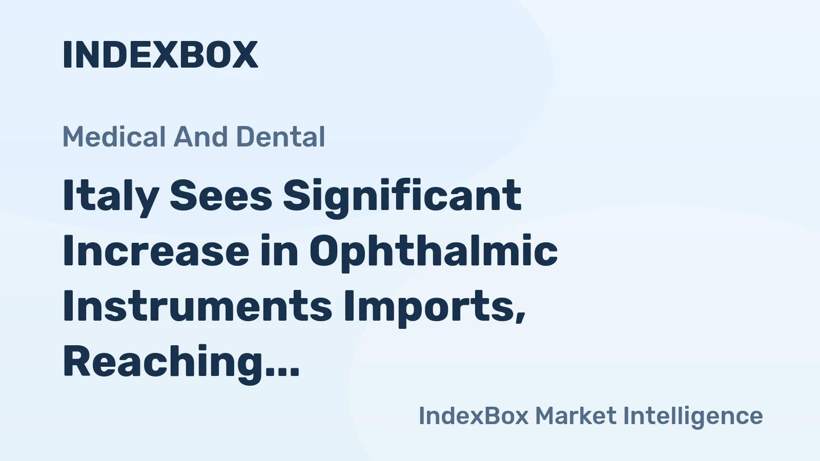 Italy Sees Significant Increase in Ophthalmic Instruments Imports, Reaching $171M in 2023