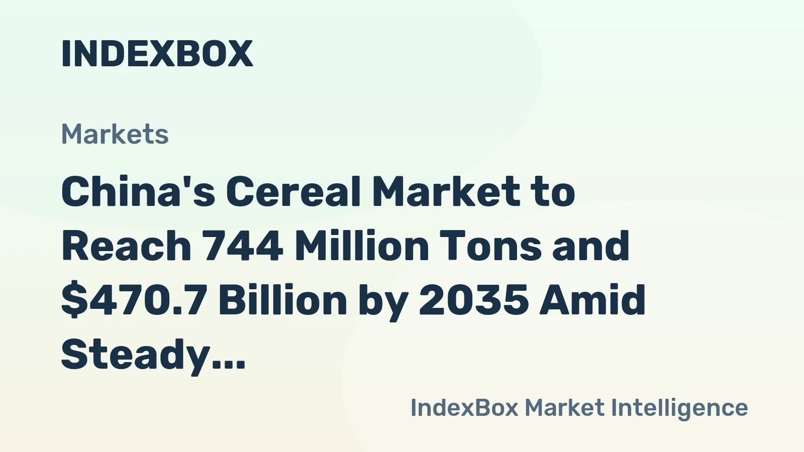 China's Cereal Market to Reach 744 Million Tons and $470.7 Billion by 2035 Amid Steady Growth