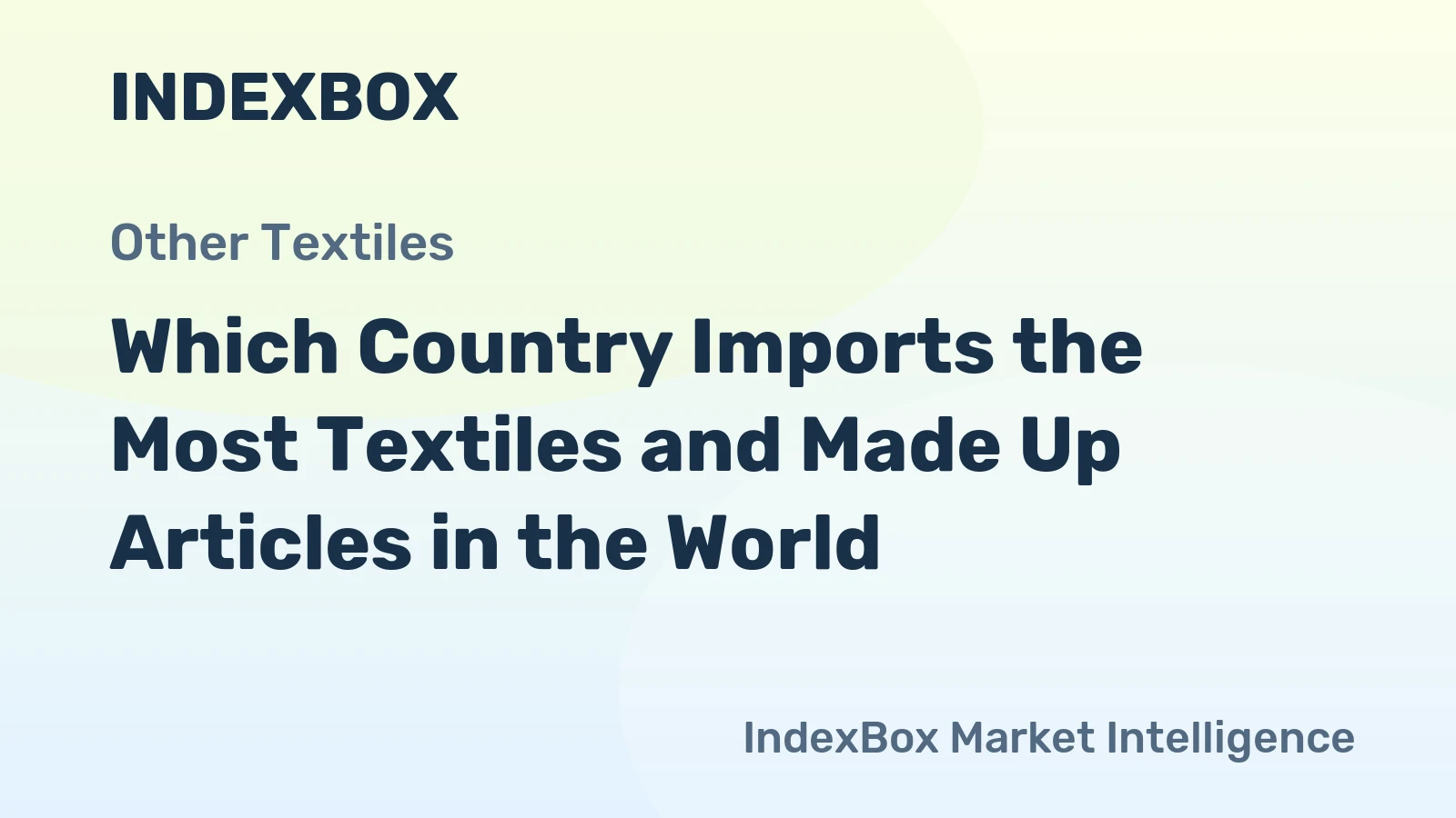 Which Country Imports the Most Textiles and Made Up Articles in the World?