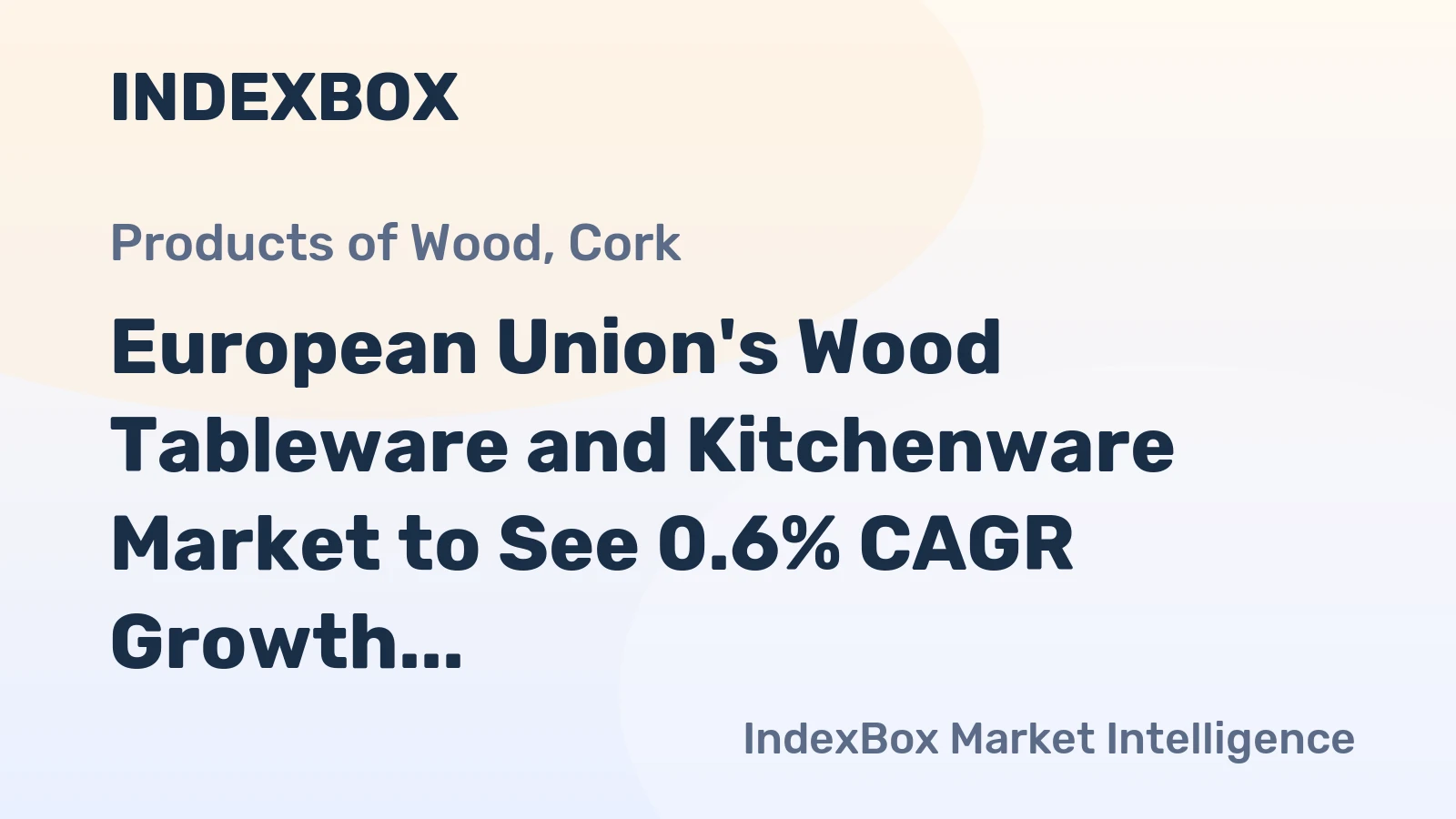 European Union's Wood Tableware and Kitchenware Market to See 0.6% CAGR Growth Through 2035