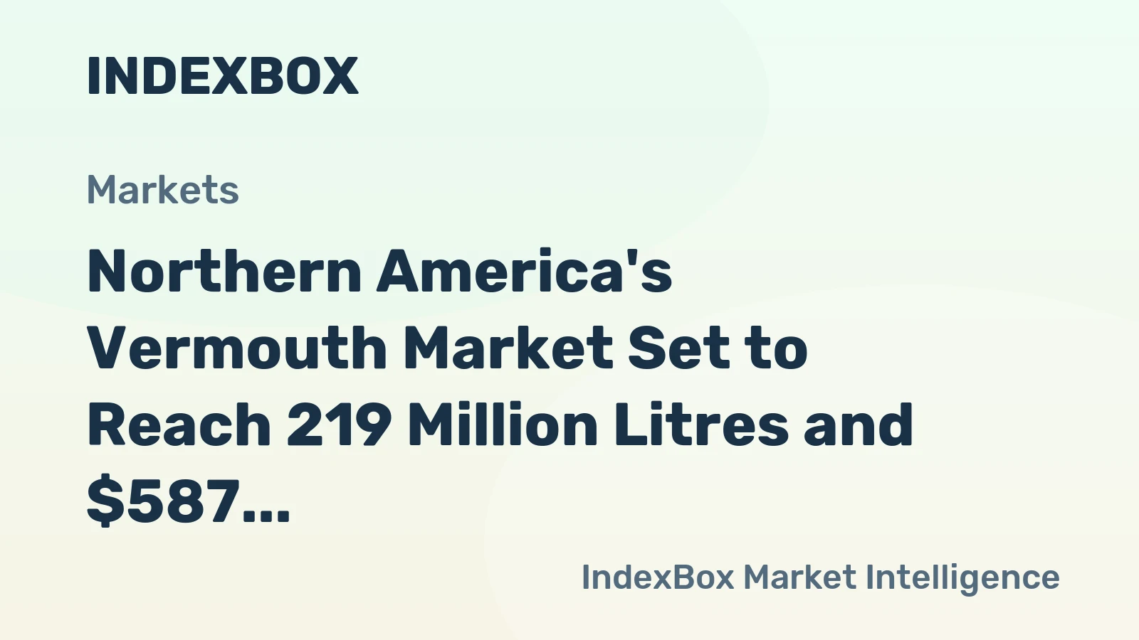Northern America's Vermouth Market Set to Reach 219 Million Litres and $587 Million in Value