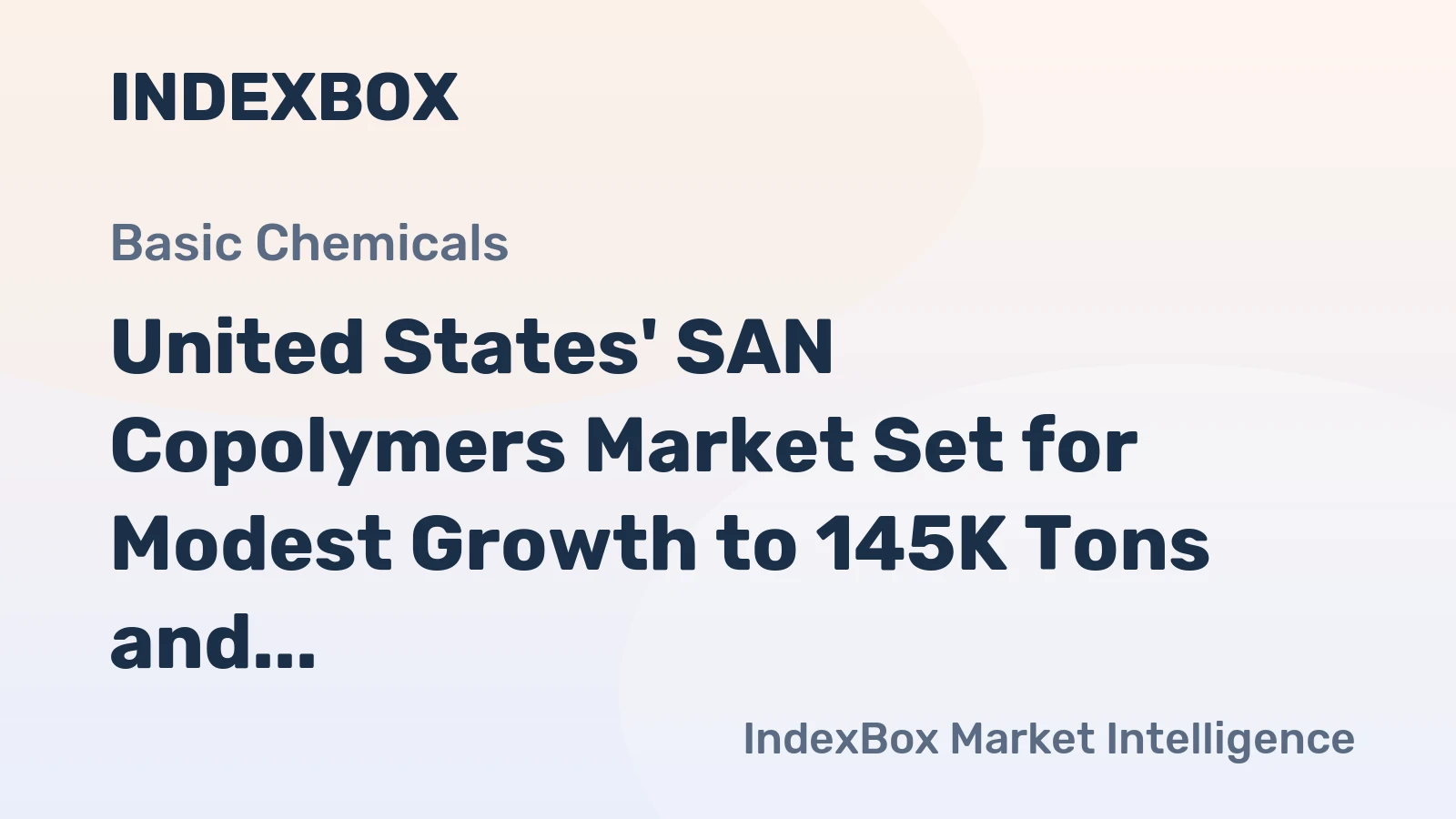 United States' SAN Copolymers Market Set for Modest Growth to 145K Tons and $347M