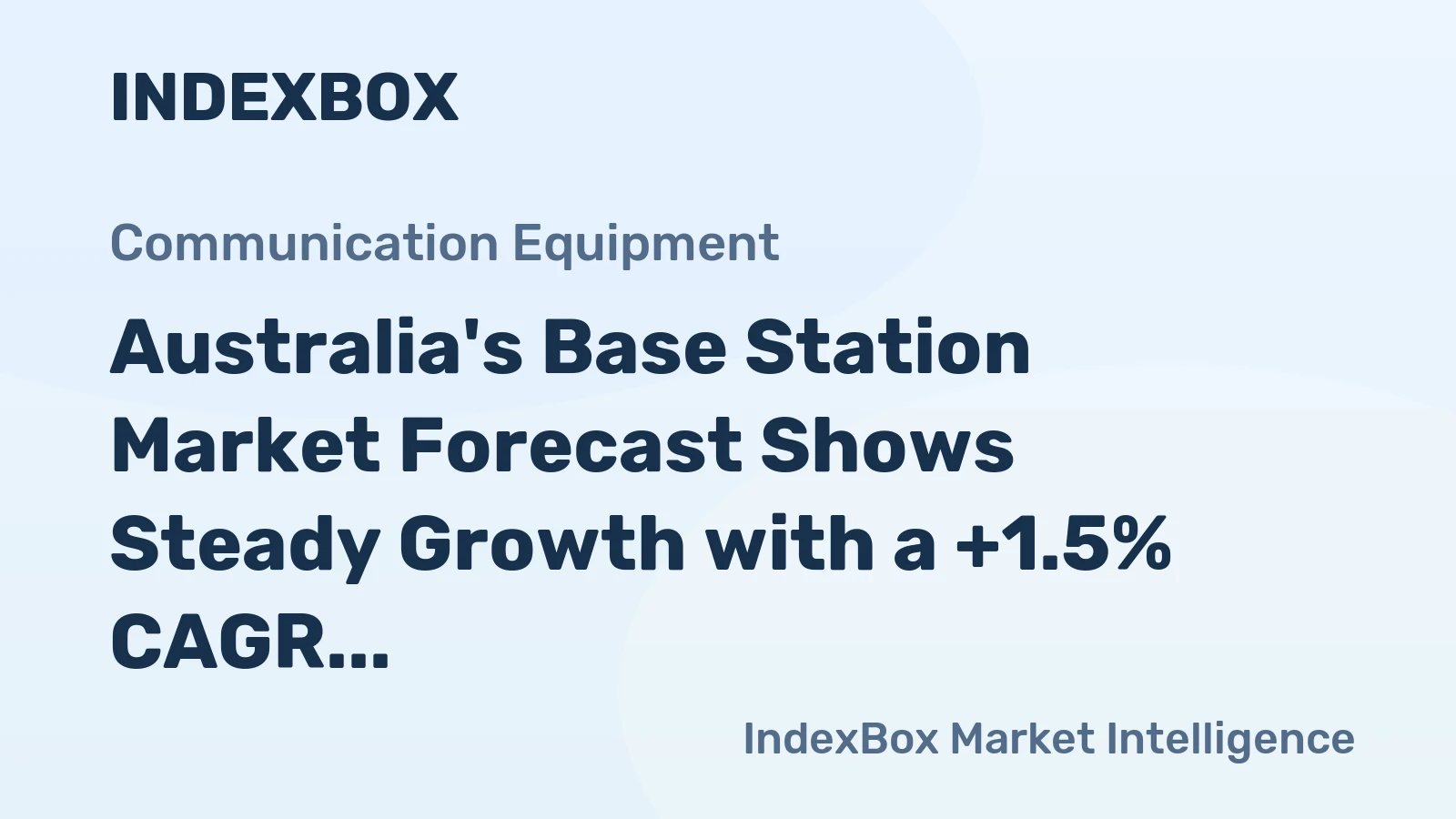 Australia's Base Station Market Forecast Shows Steady Growth with a +1.5% CAGR