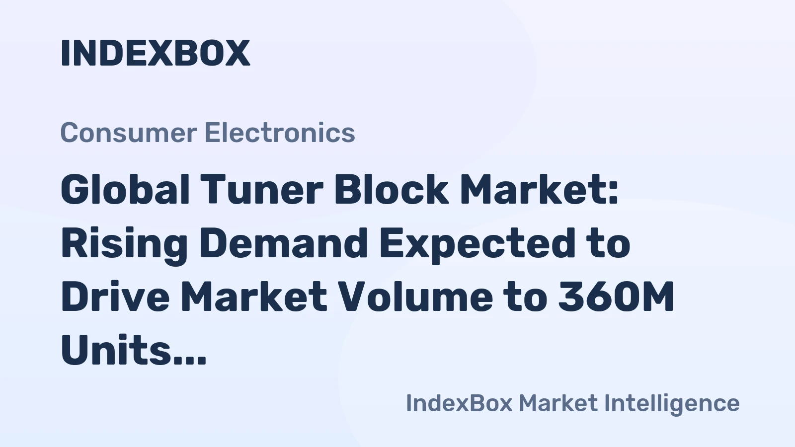Global Tuner Block Market: Rising Demand Expected to Drive Market Volume to 360M Units and Value to $15B by 2035