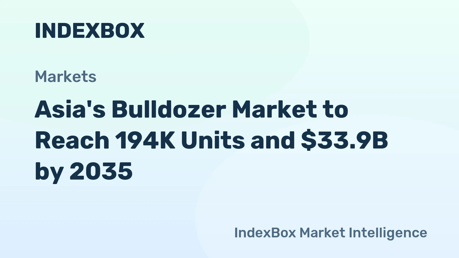 Asia's Bulldozer Market to Reach 194K Units and $33.9B by 2035