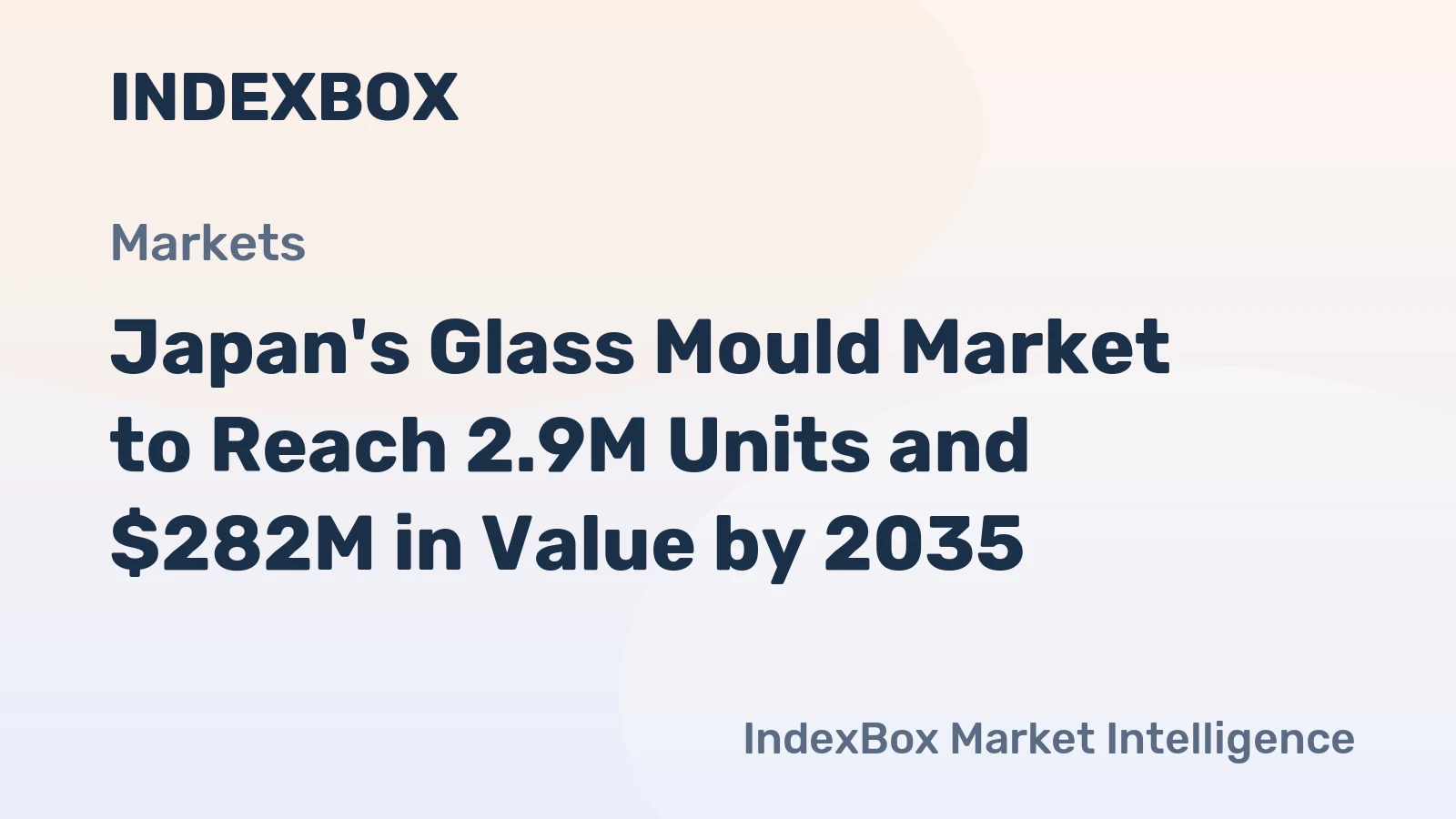 Japan's Glass Mould Market to Reach 2.9M Units and $282M in Value by 2035