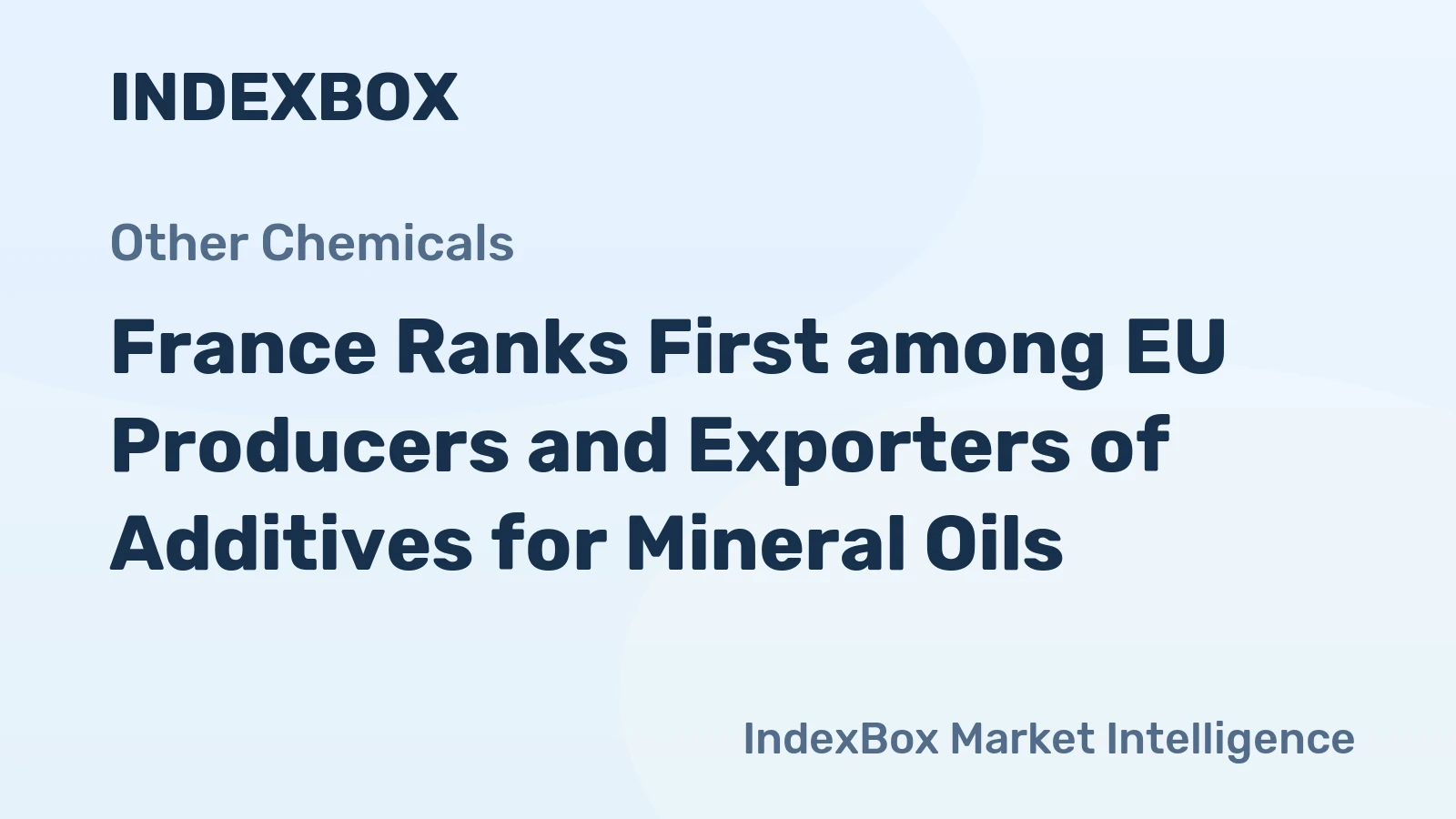 France Ranks First among EU Producers and Exporters of Additives for Mineral Oils
