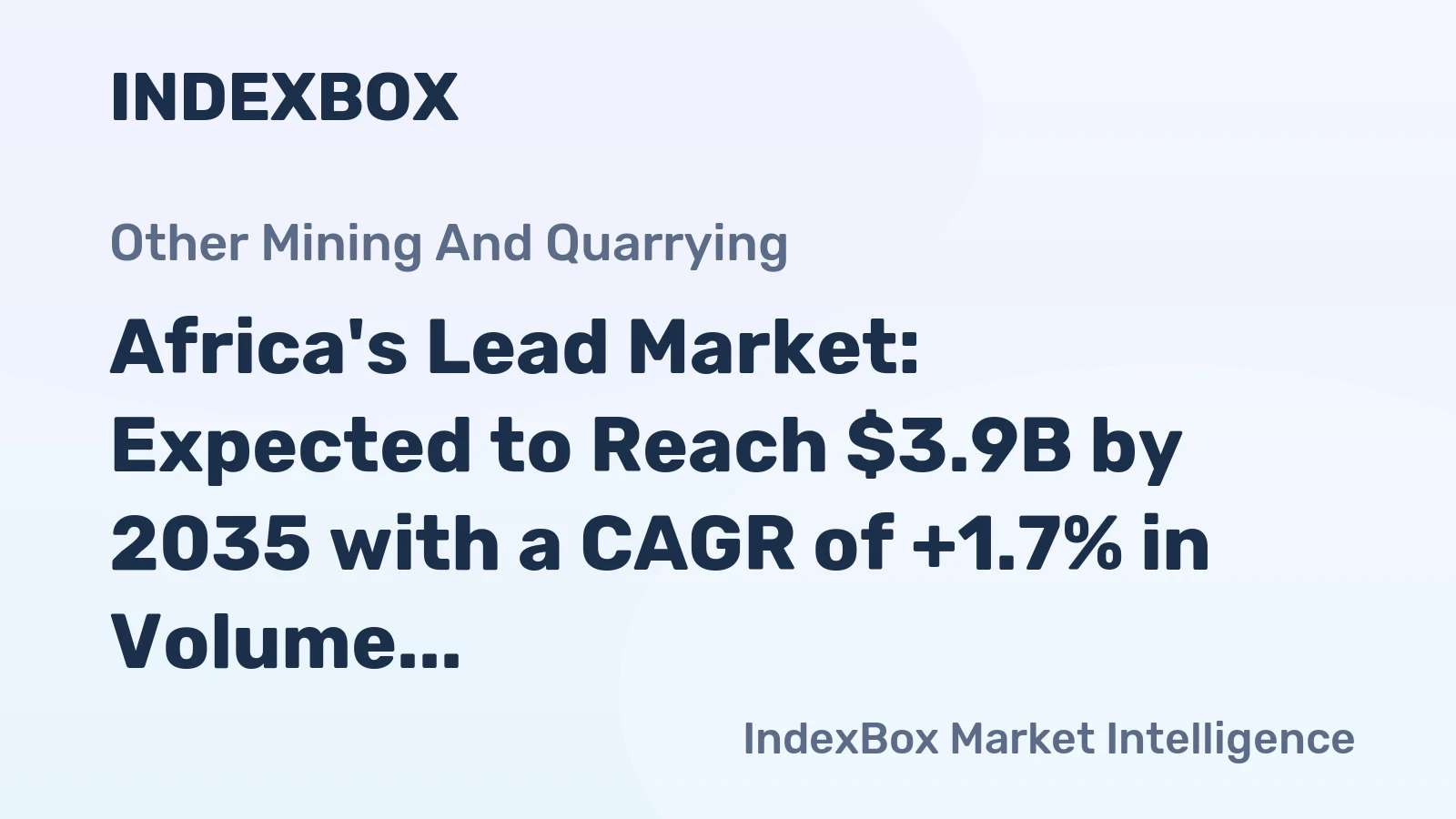 Africa's Lead Market: Expected to Reach $3.9B by 2035 with a CAGR of +1.7% in Volume and +3.0% in Value